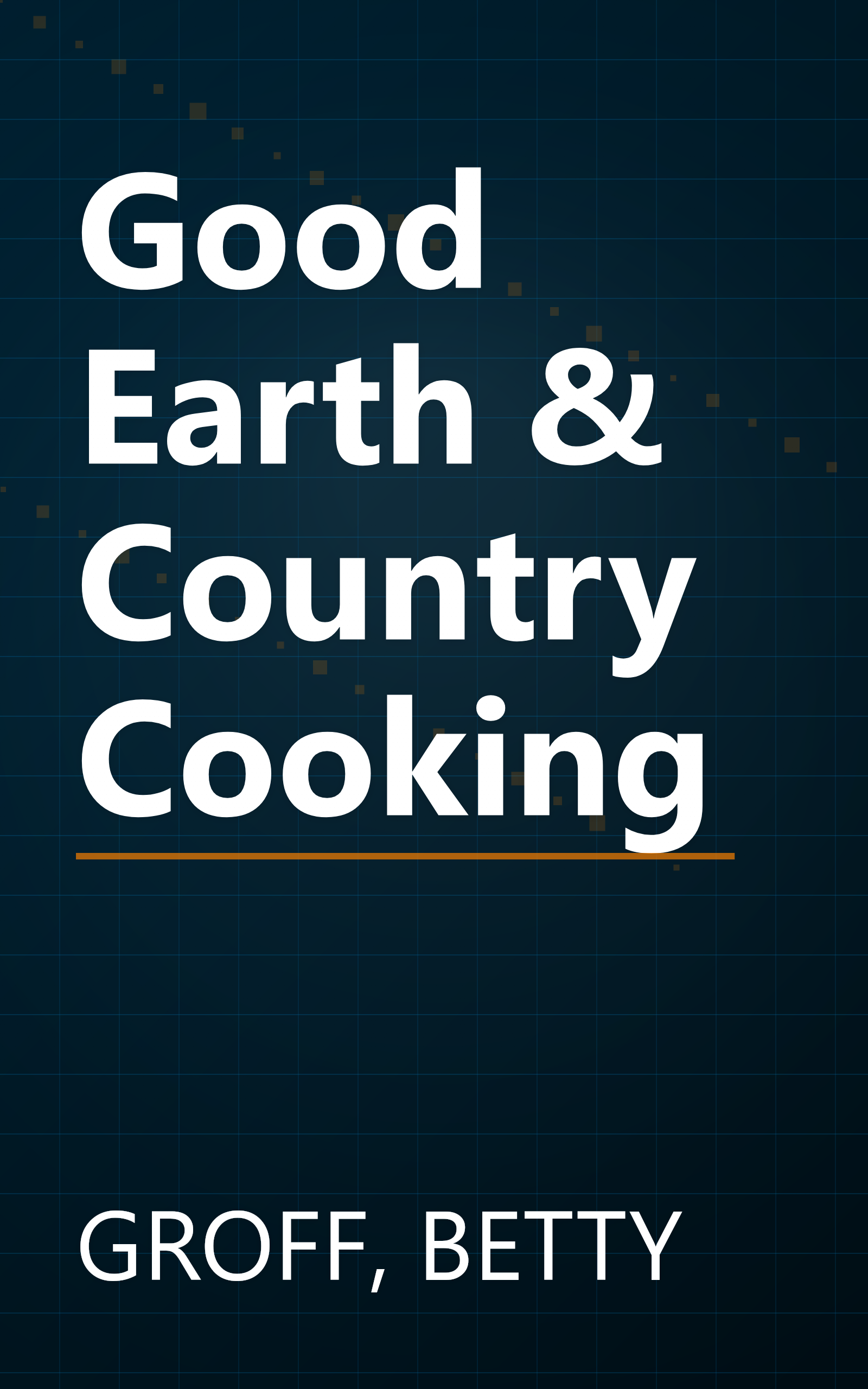 Good Earth & Country Cooking book cover