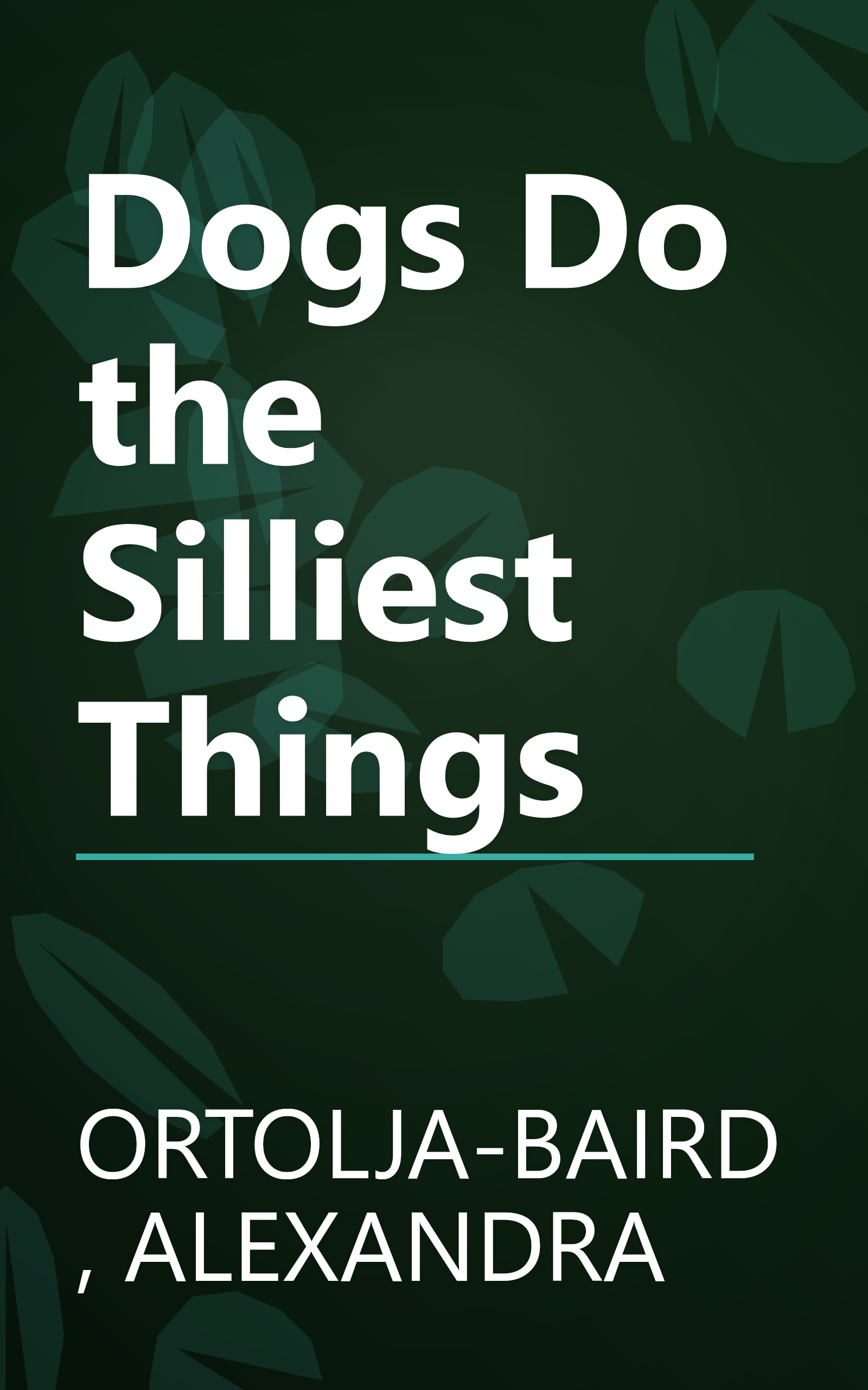 Dogs Do the Silliest Things book cover
