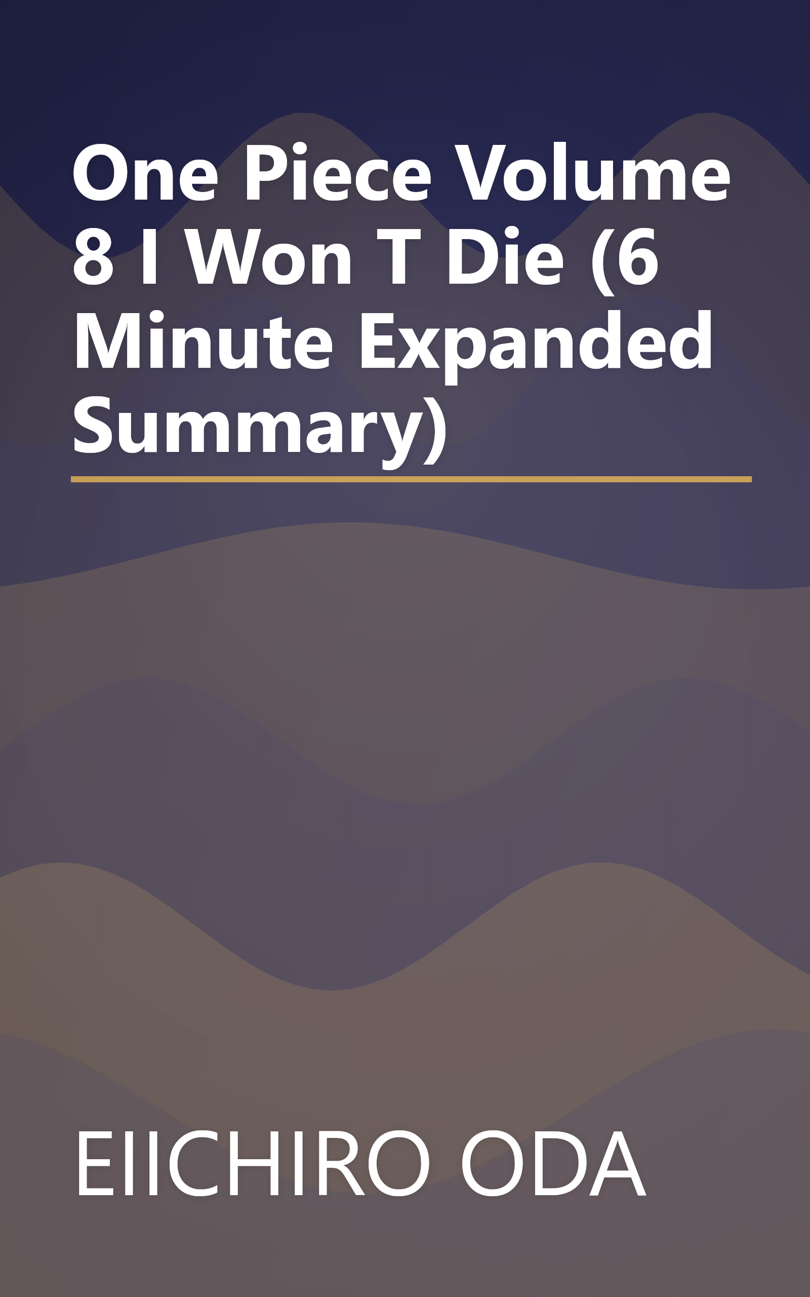 One Piece  Volume 8  I Won T Die (6 Minute   Expanded Summary) book cover