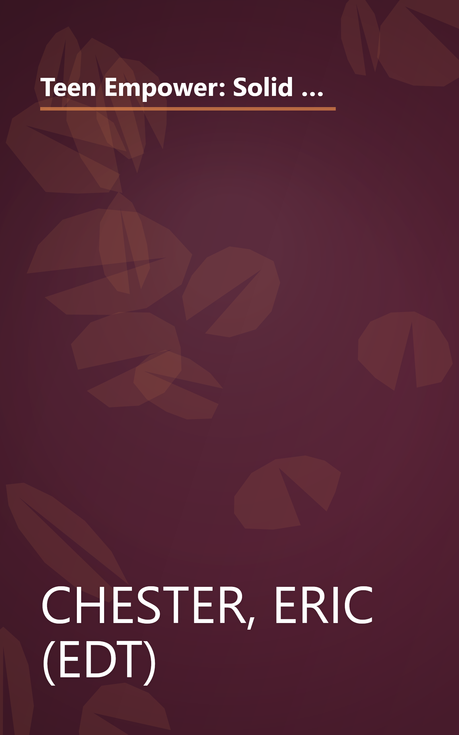 Teen Empower: Solid Gold Advice for Those Who Teach, Lead & Guide Today's Teens from America's Top Speakers and Authors in Education book cover