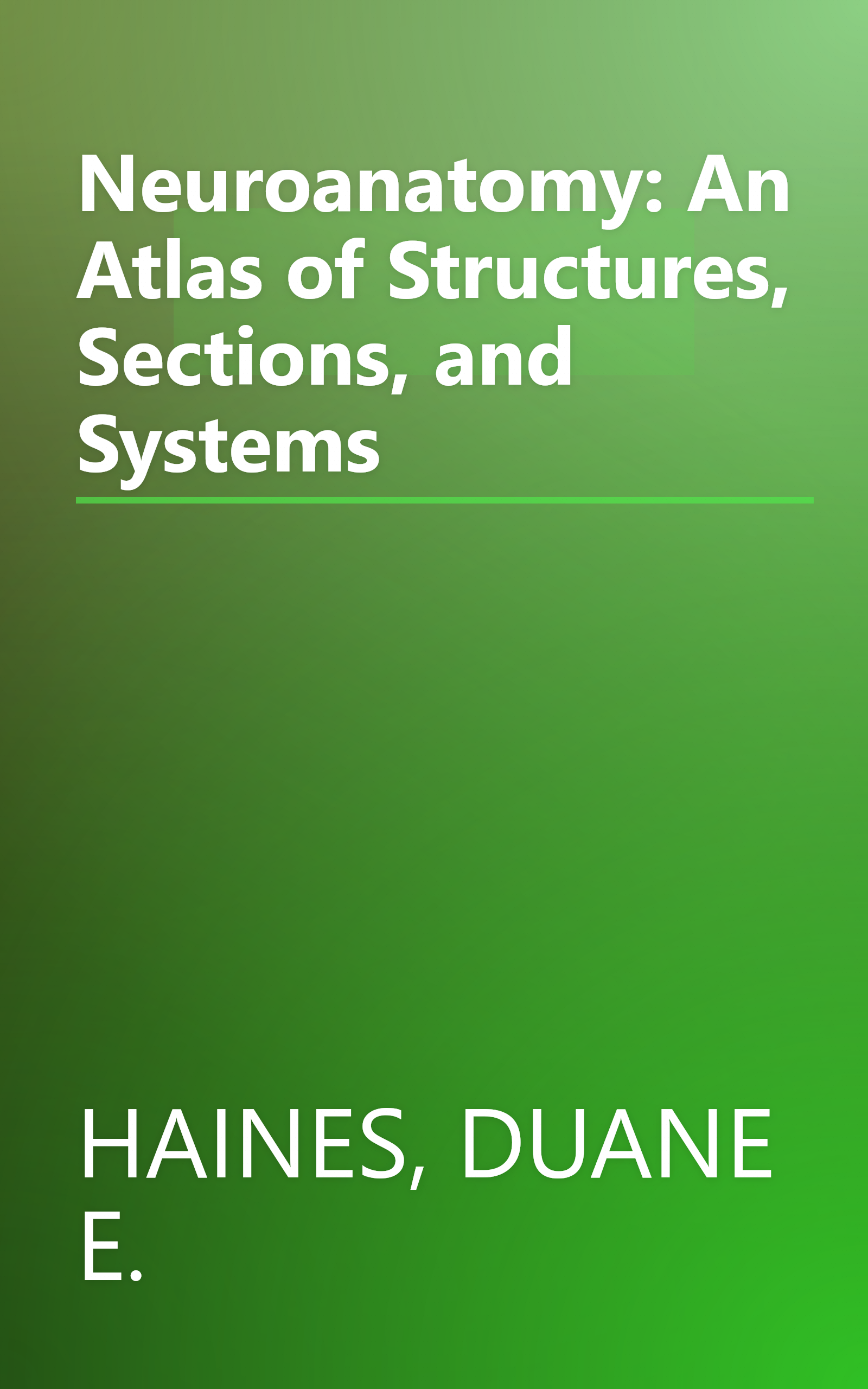 Neuroanatomy: An Atlas of Structures, Sections, and Systems book cover