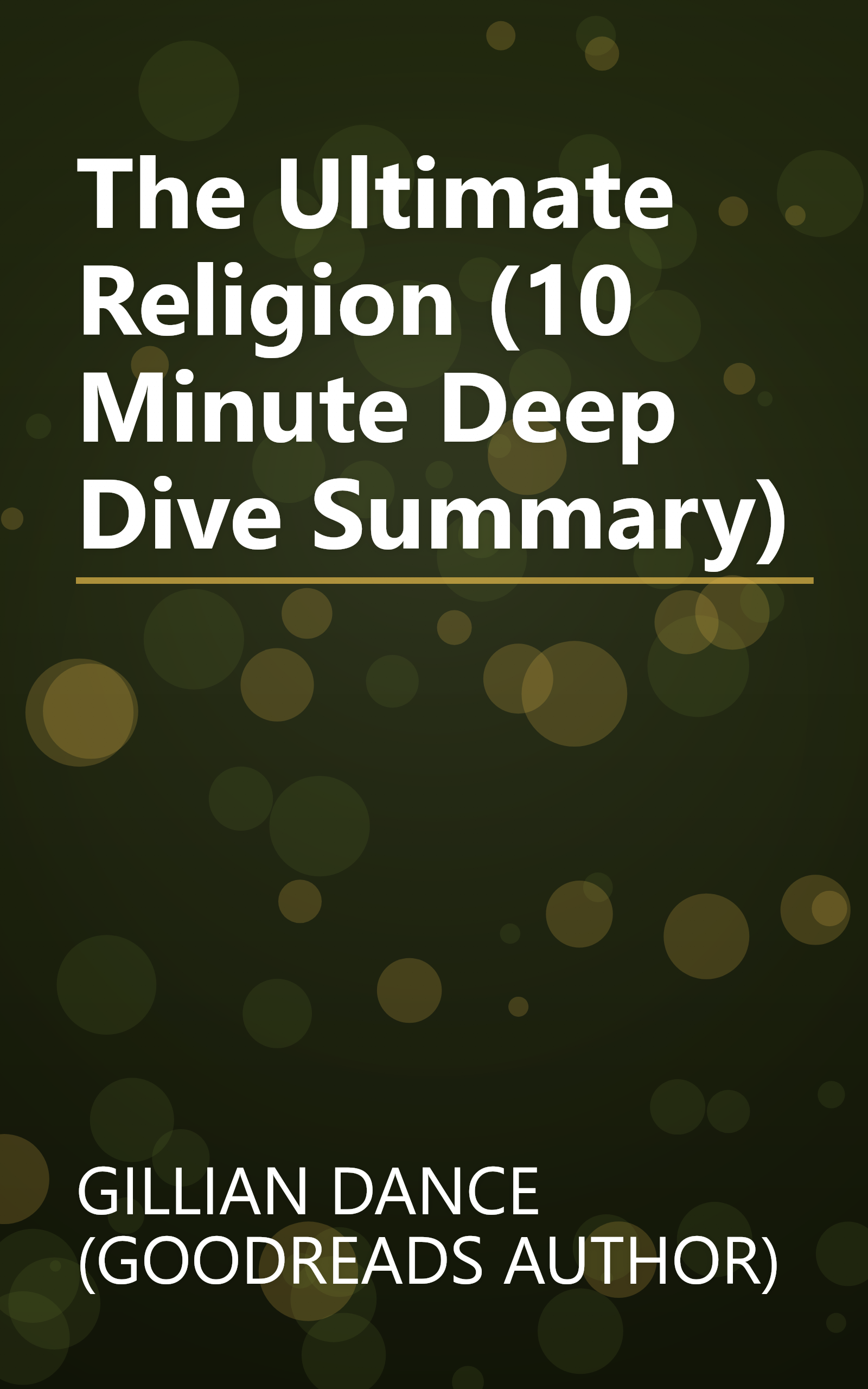 The Ultimate Religion (10 Minute   Deep Dive Summary) book cover