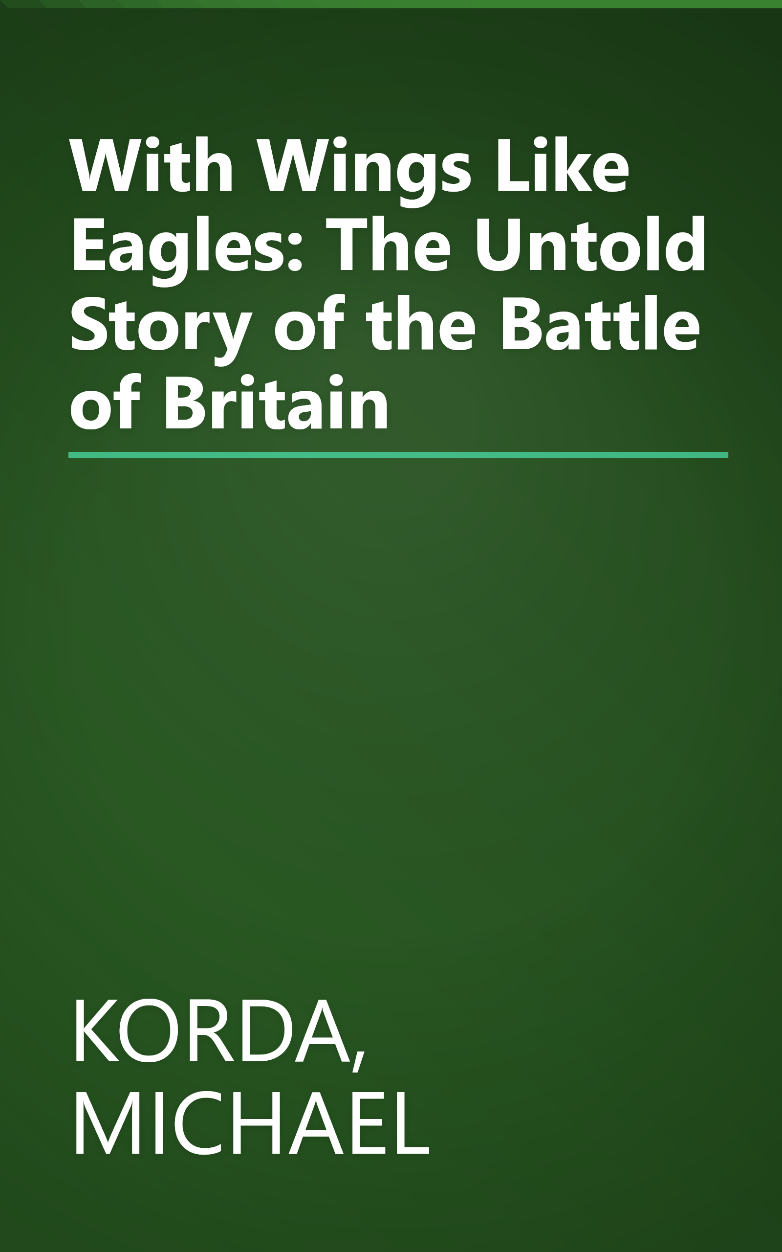 With Wings Like Eagles: The Untold Story of the Battle of Britain book cover