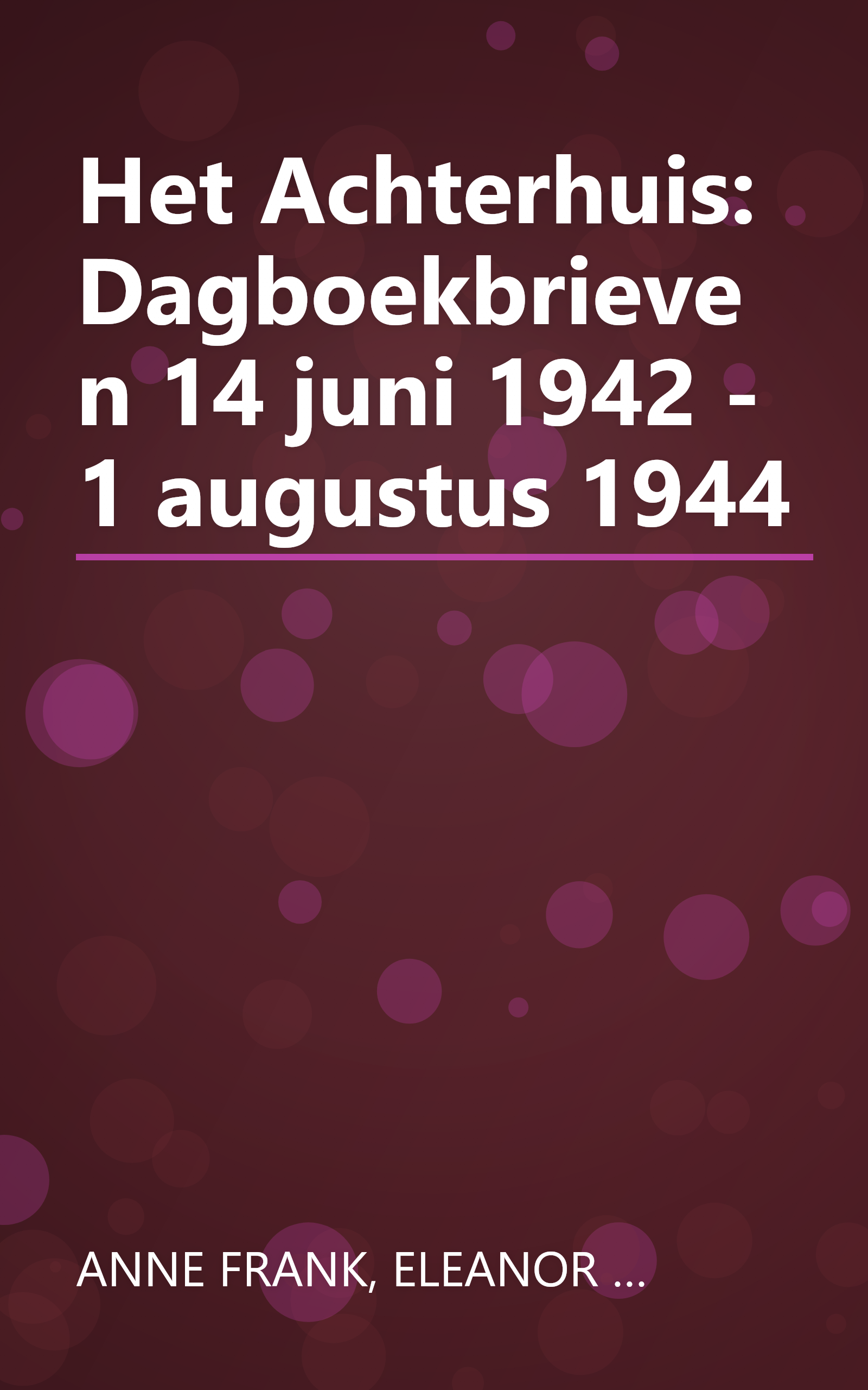 Het Achterhuis: Dagboekbrieven 14 juni 1942 - 1 augustus 1944 book cover