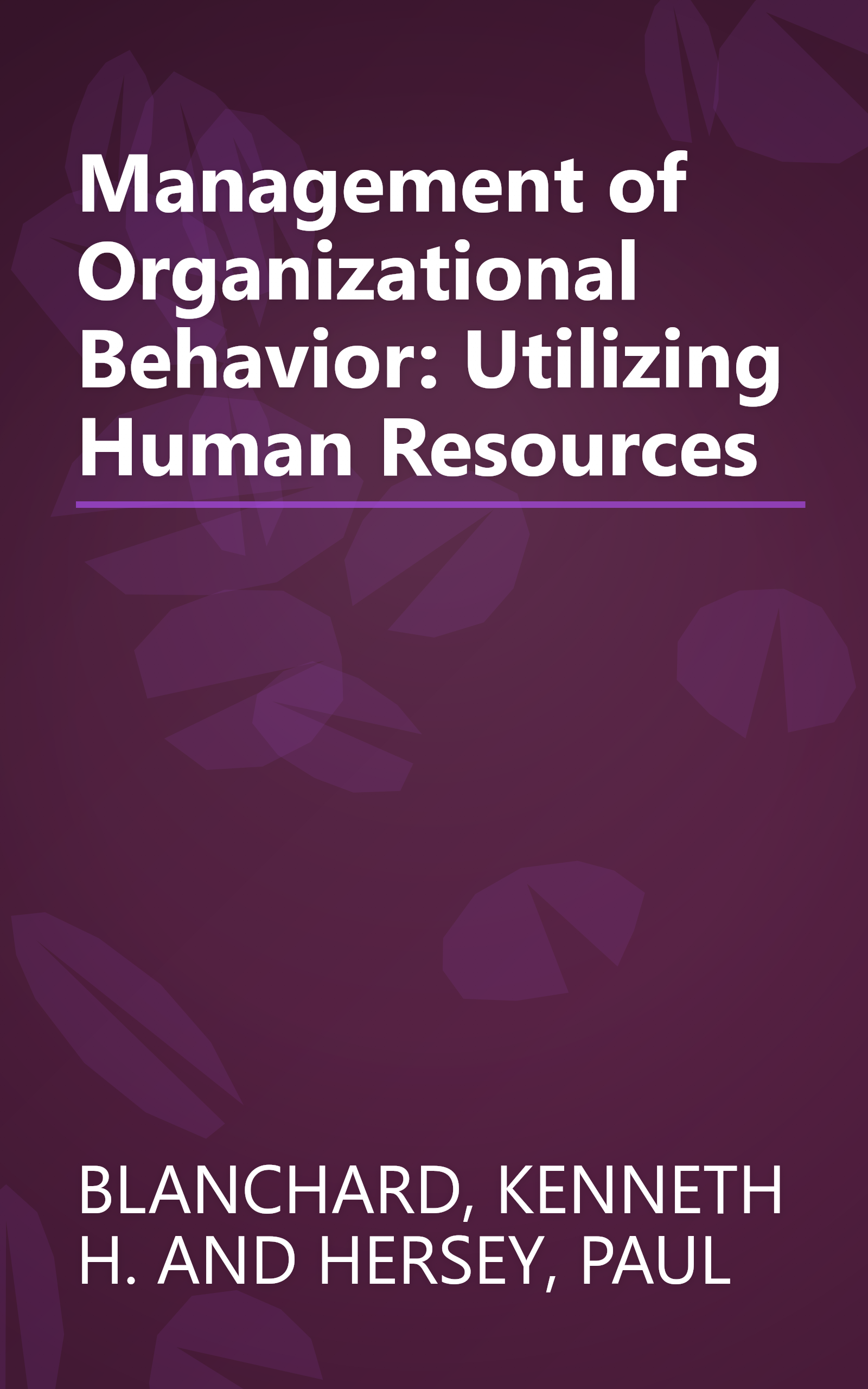 Management of Organizational Behavior: Utilizing Human Resources book cover