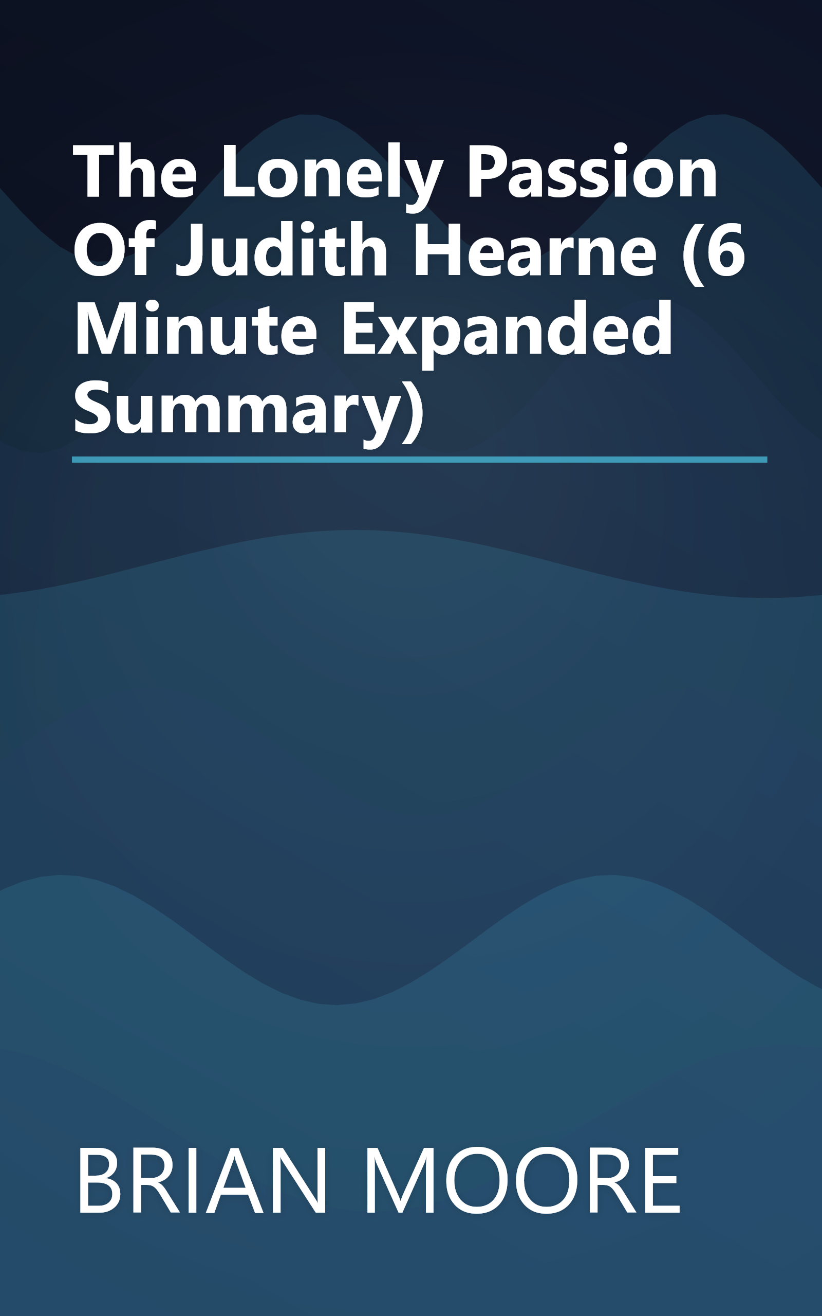 The Lonely Passion Of Judith Hearne (6 Minute   Expanded Summary) book cover