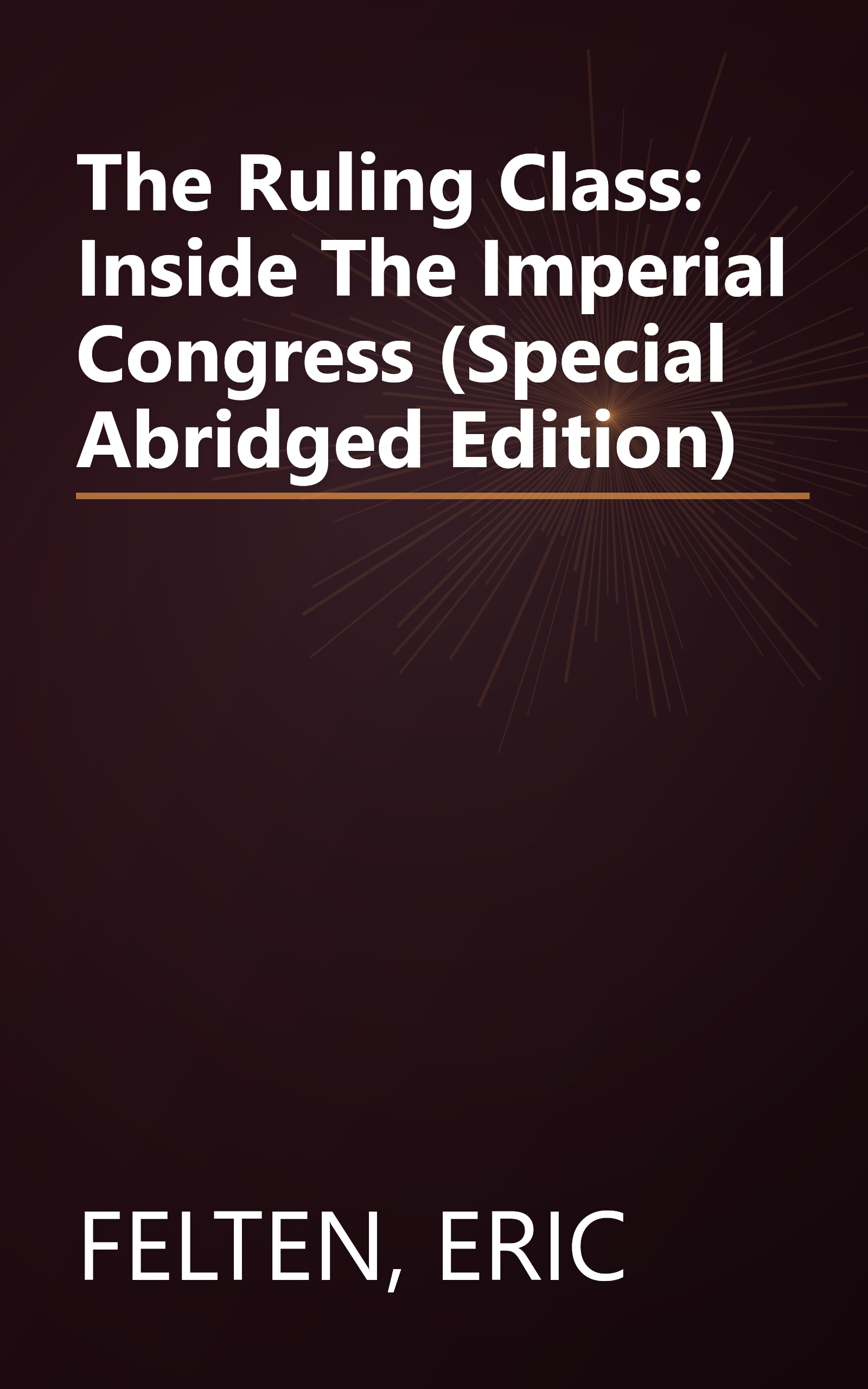 The Ruling Class: Inside The Imperial Congress (Special Abridged Edition) book cover