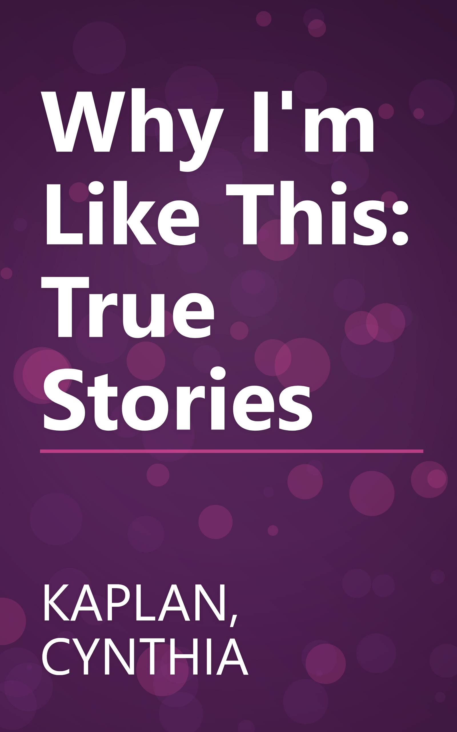 Why I'm Like This: True Stories book cover