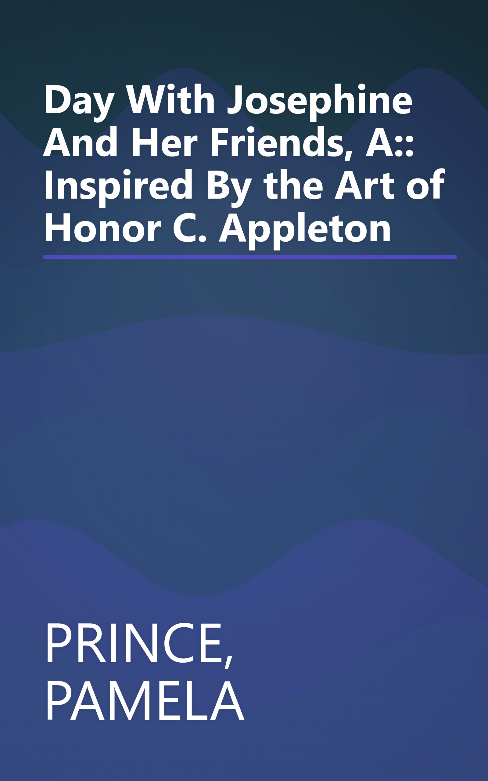 Day With Josephine And Her Friends, A:: Inspired By the Art of Honor C. Appleton book cover