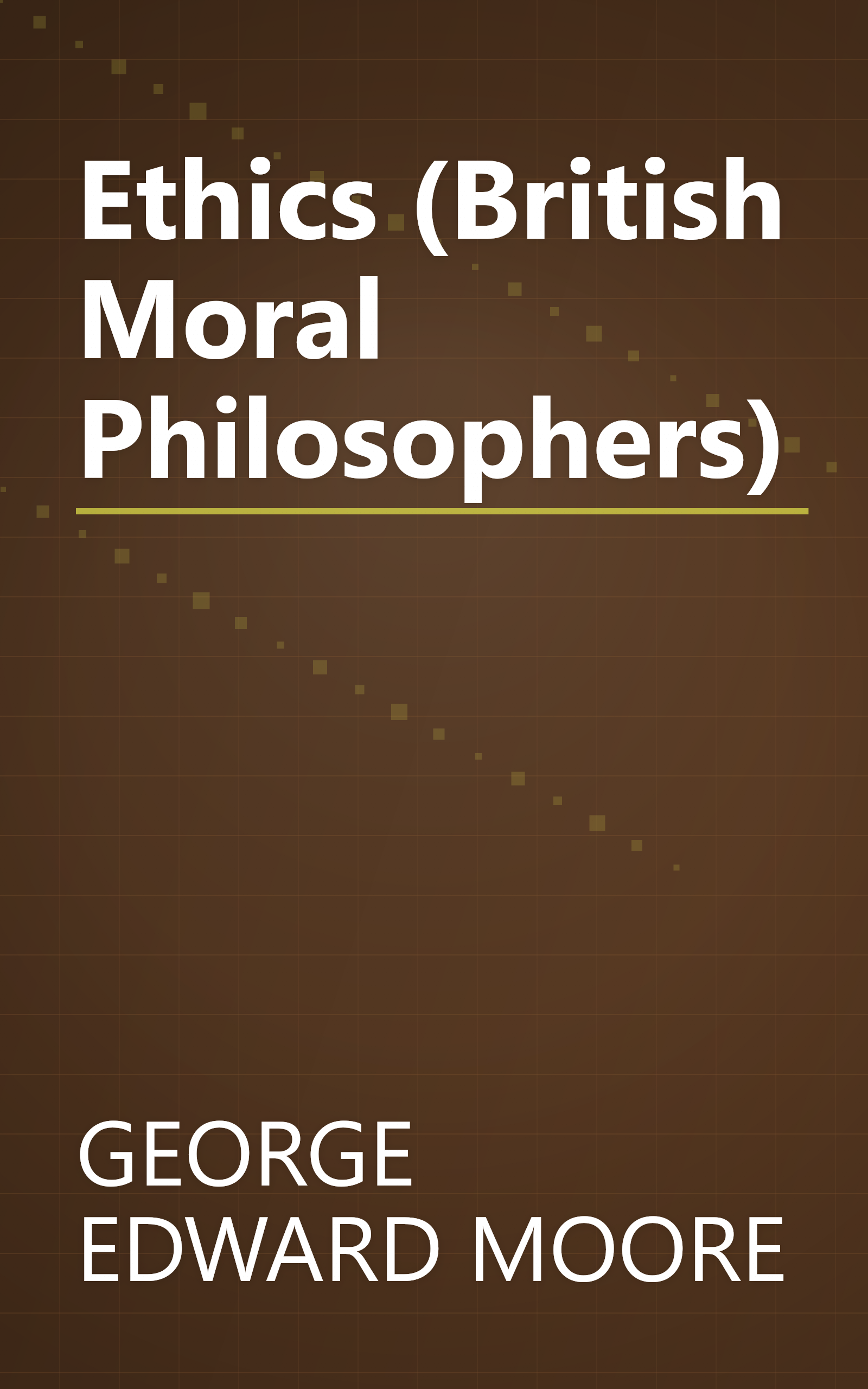 Ethics (British Moral Philosophers) book cover