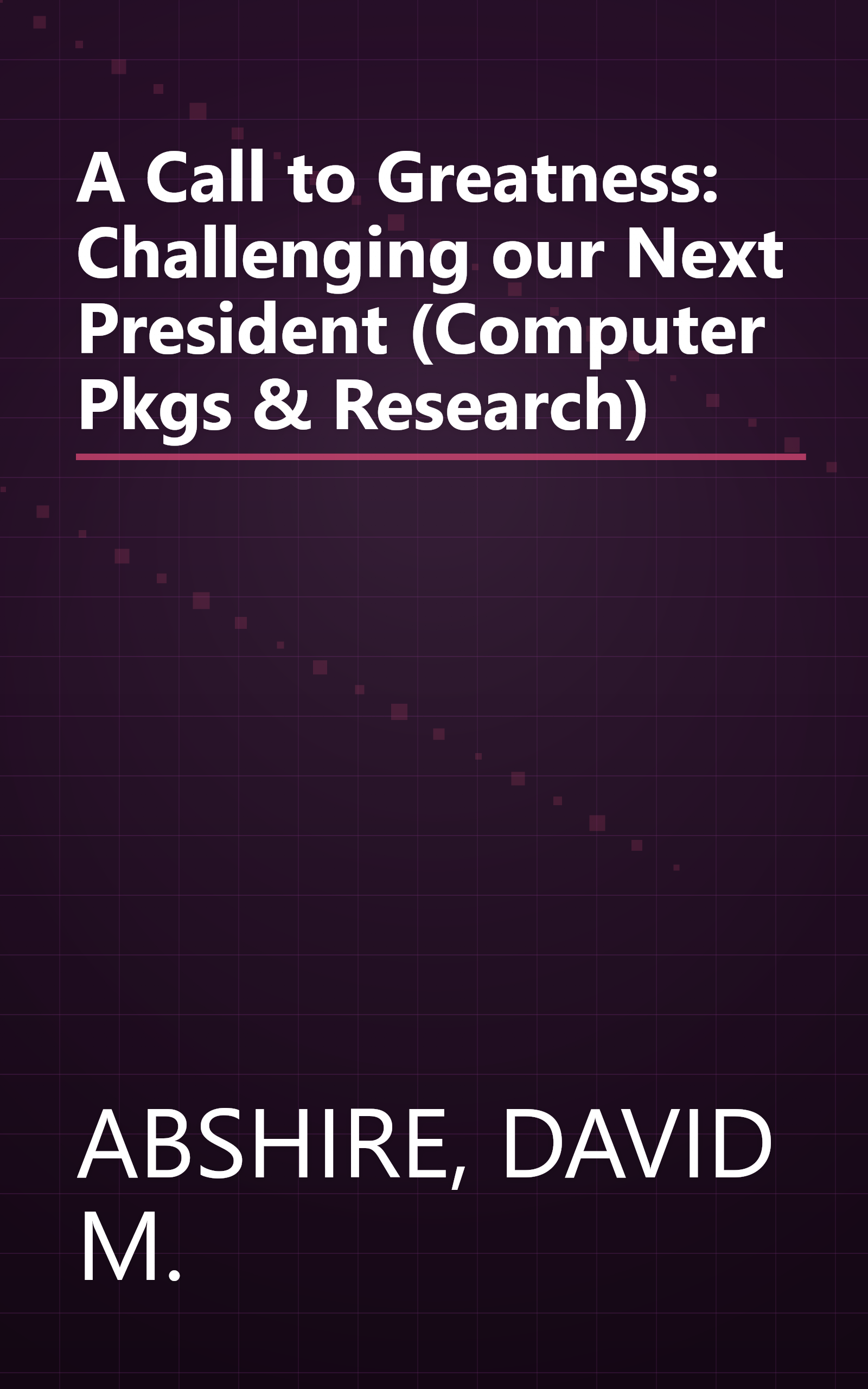 A Call to Greatness: Challenging our Next President (Computer Pkgs & Research) book cover