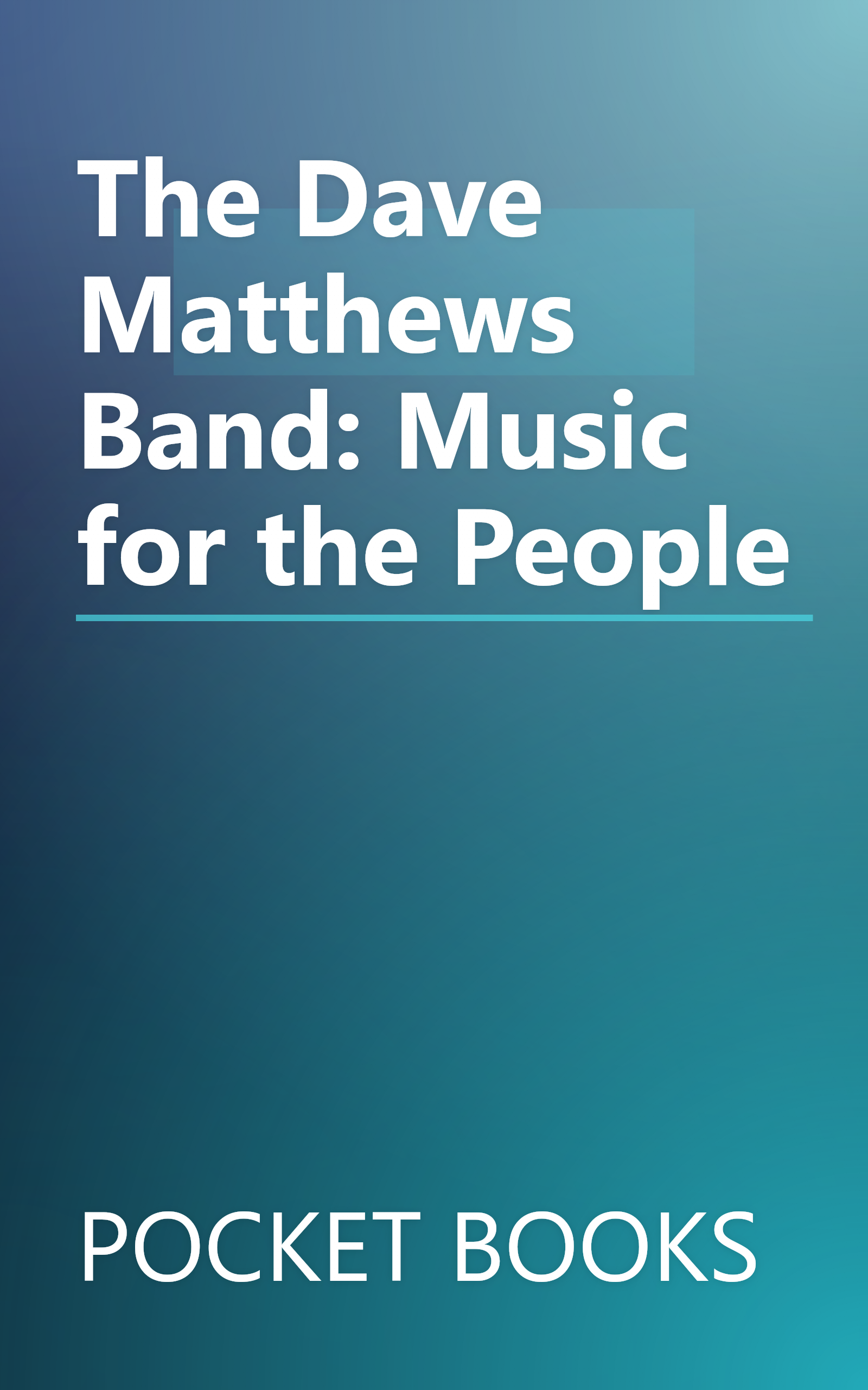 The Dave Matthews Band: Music for the People book cover