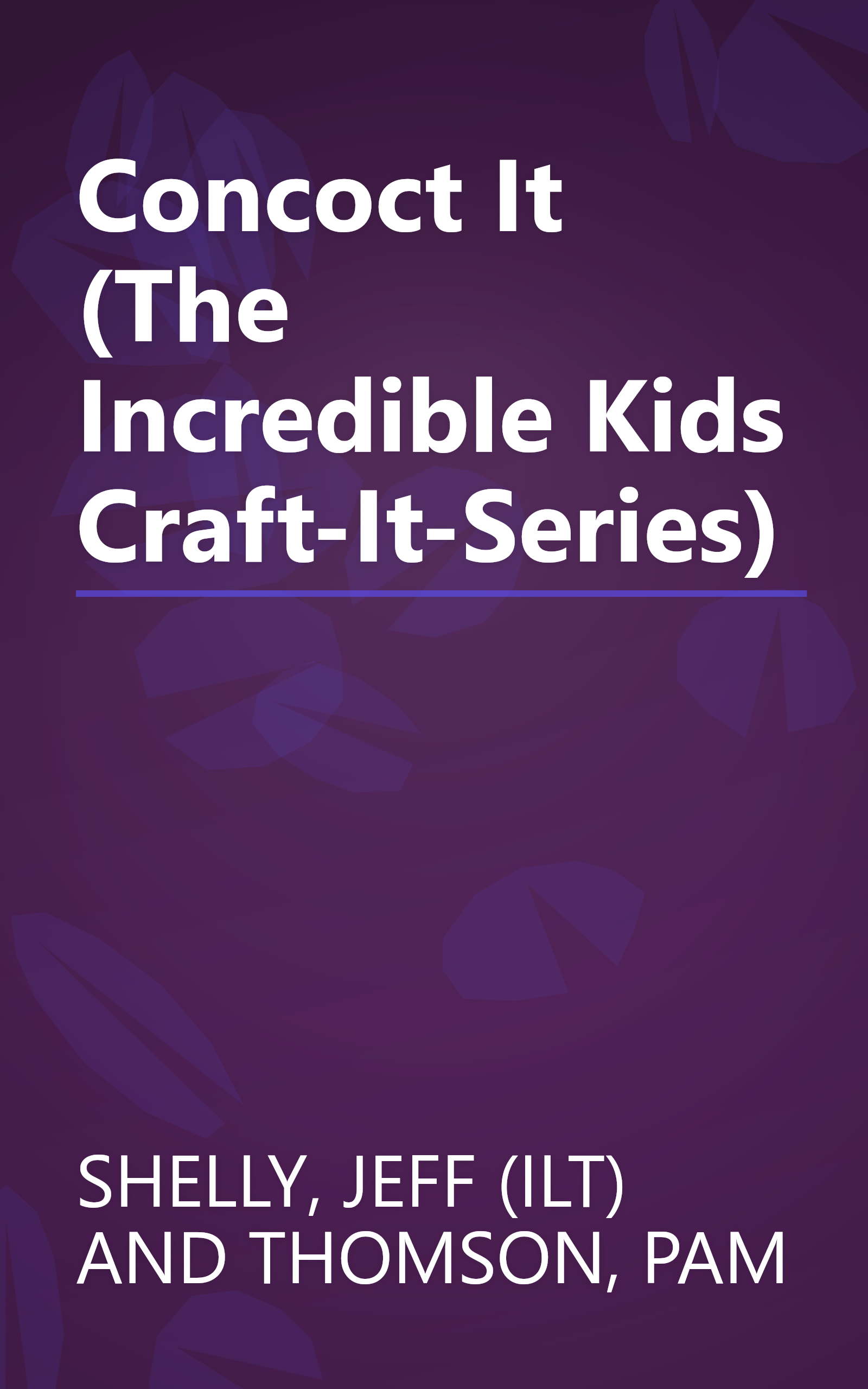 Concoct It (The Incredible Kids Craft-It-Series) book cover