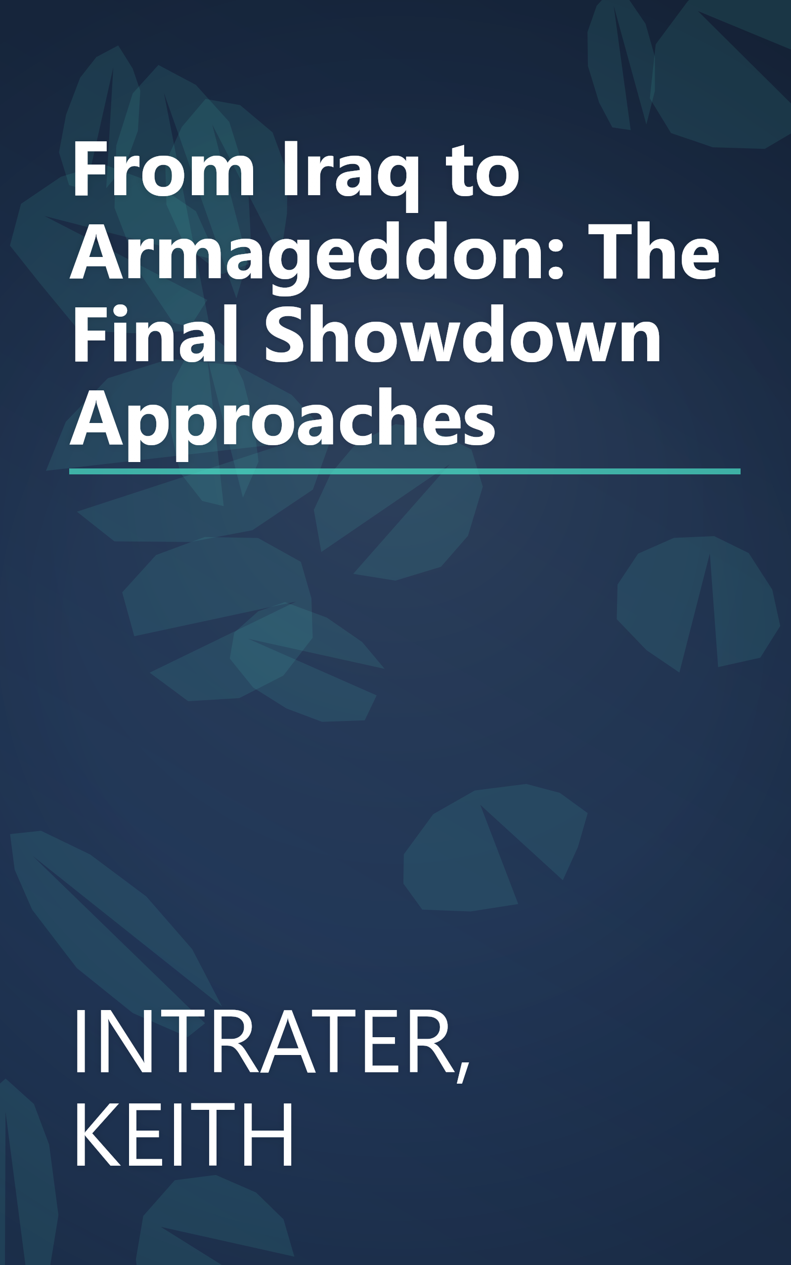 From Iraq to Armageddon: The Final Showdown Approaches book cover