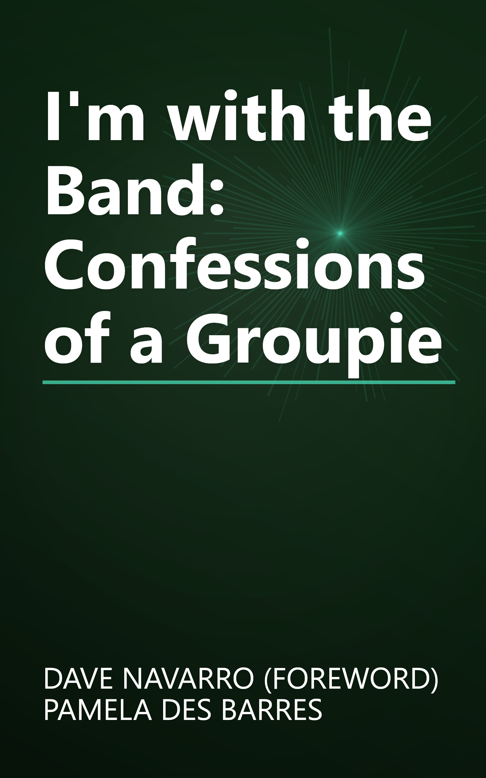 I'm with the Band: Confessions of a Groupie book cover