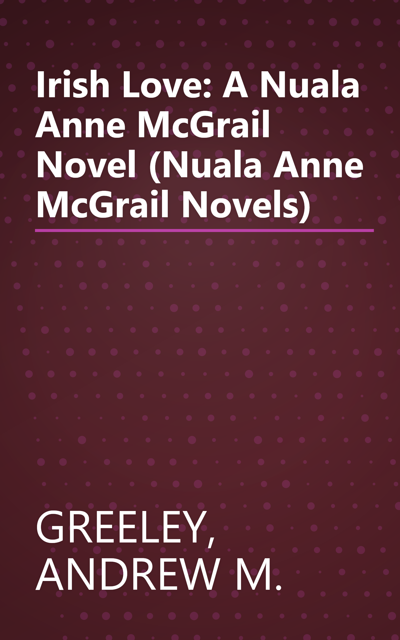 Irish Love: A Nuala Anne McGrail Novel (Nuala Anne McGrail Novels) book cover