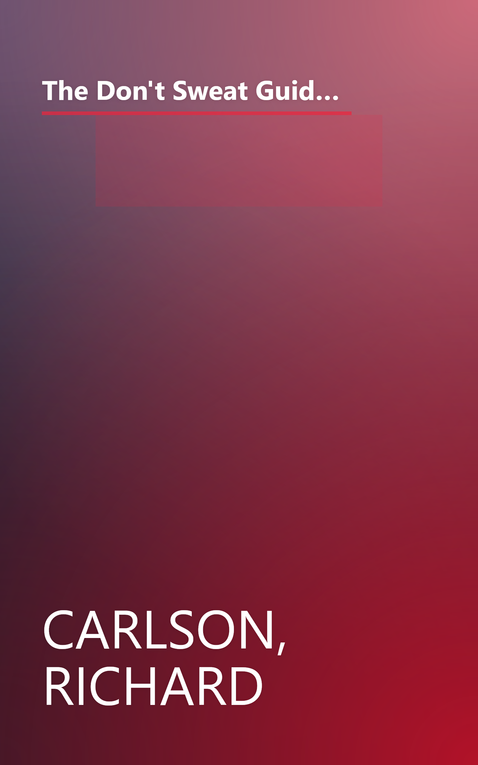 The Don't Sweat Guide for Grandparents: Making The Most of Your Time with Your Grandchildren (Don't Sweat Guides) book cover