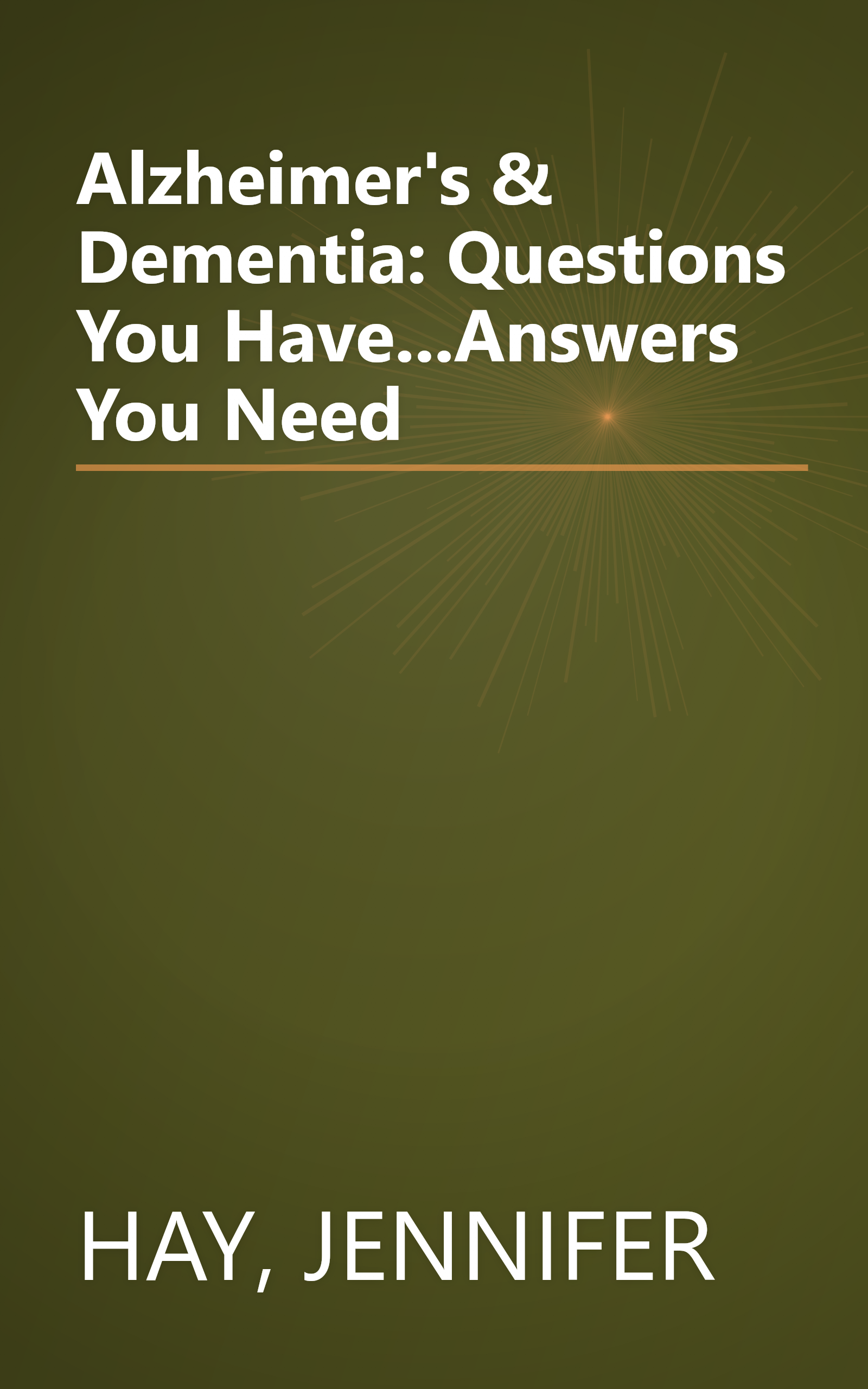 Alzheimer's & Dementia: Questions You Have...Answers You Need book cover