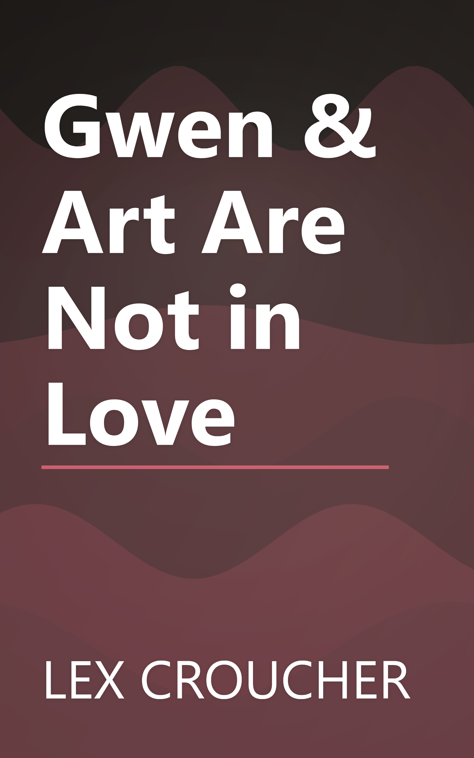 Gwen & Art Are Not in Love book cover
