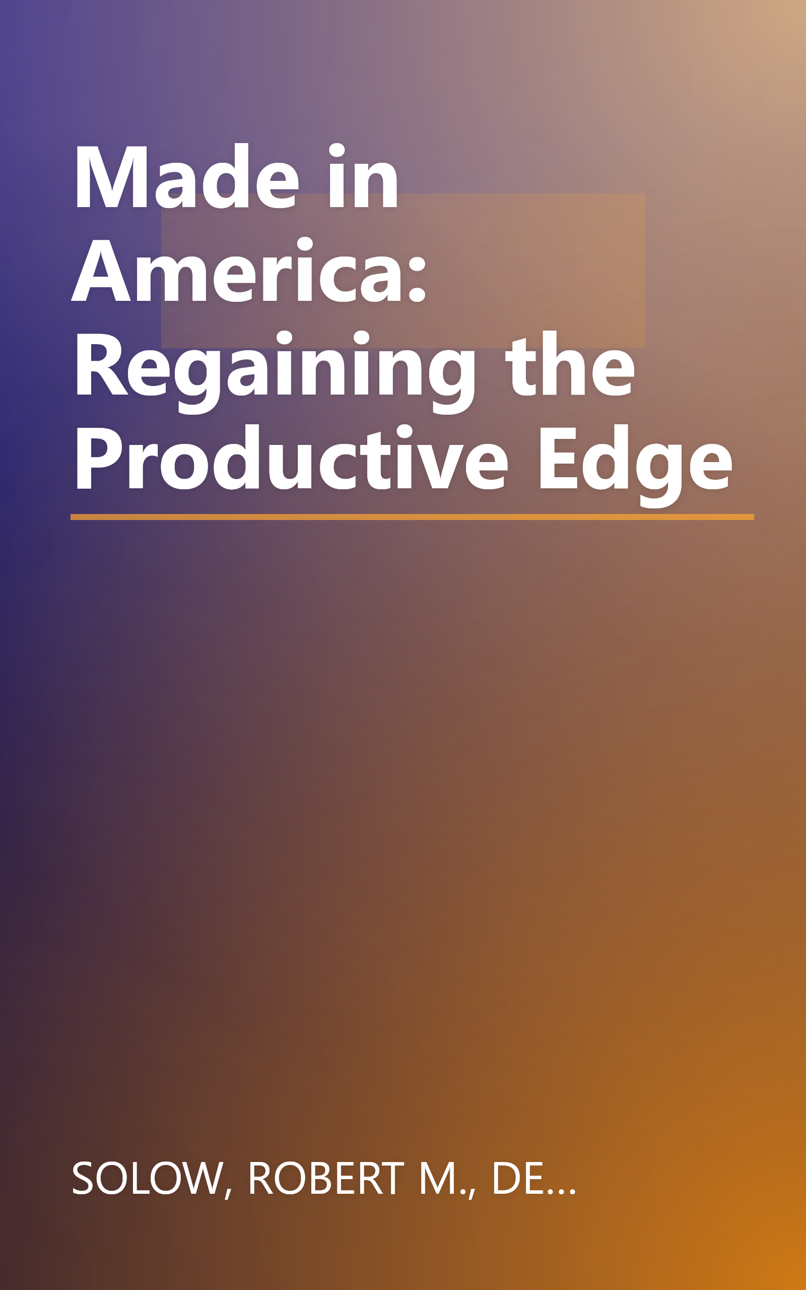 Made in America: Regaining the Productive Edge book cover