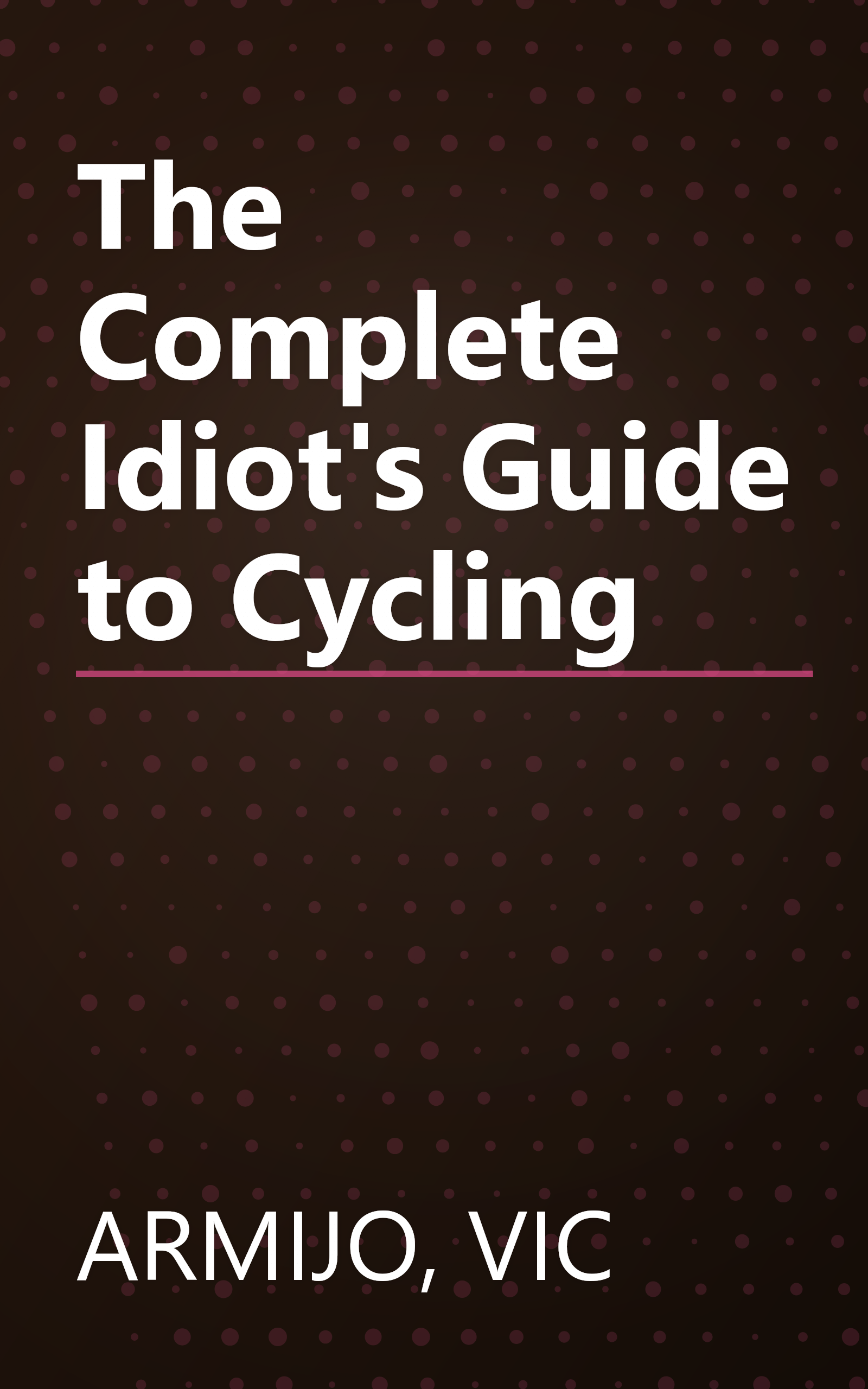 The Complete Idiot's Guide to Cycling book cover