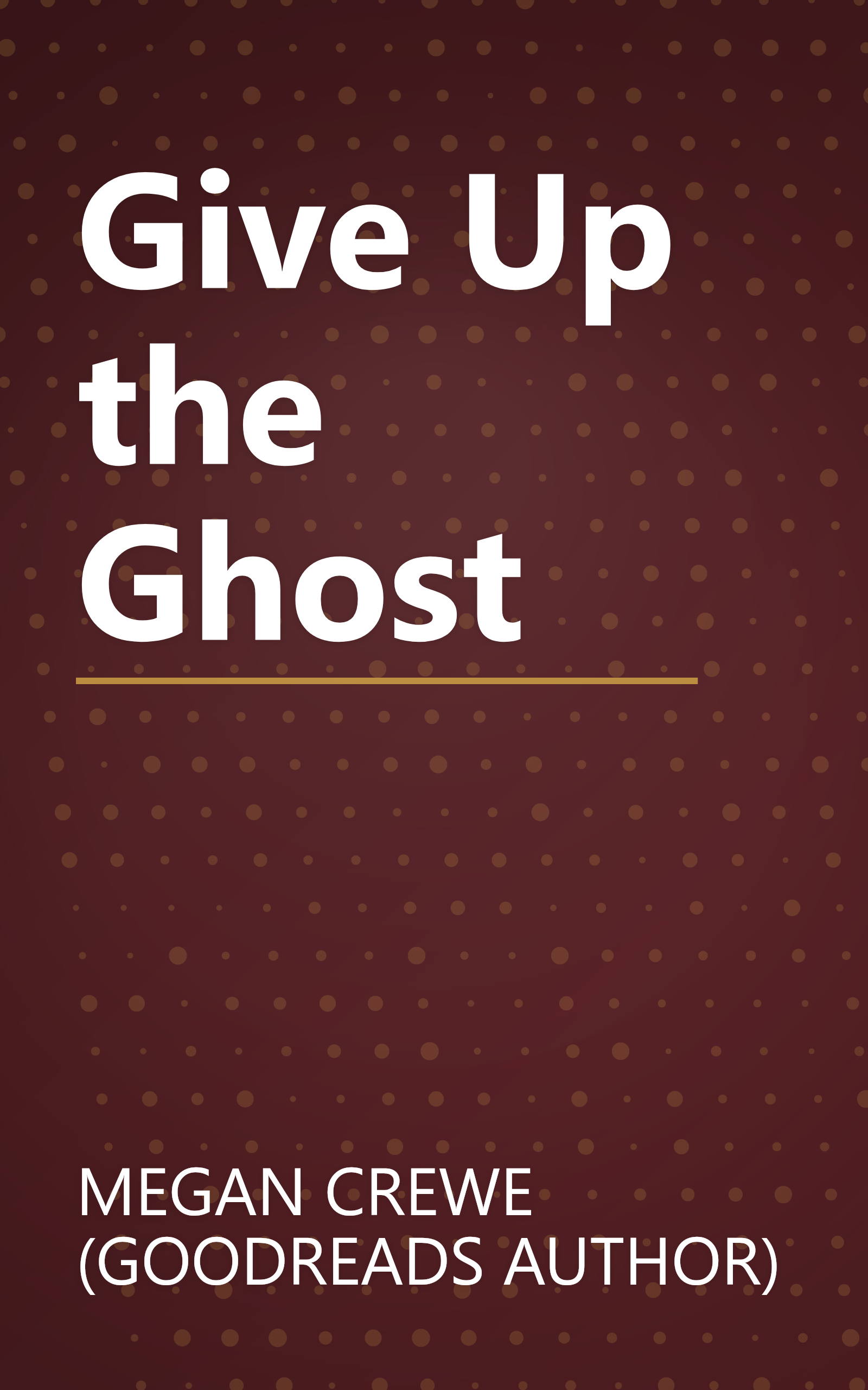 Give Up the Ghost book cover