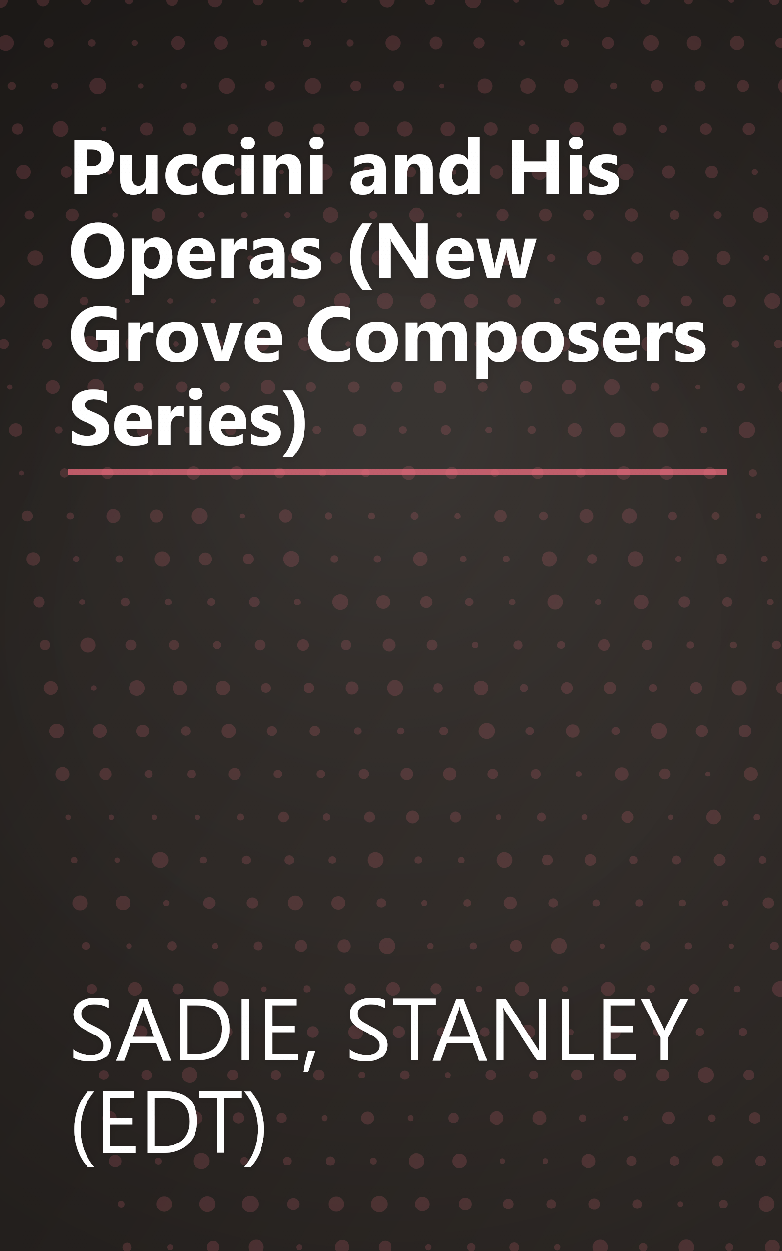 Puccini and His Operas (New Grove Composers Series) book cover