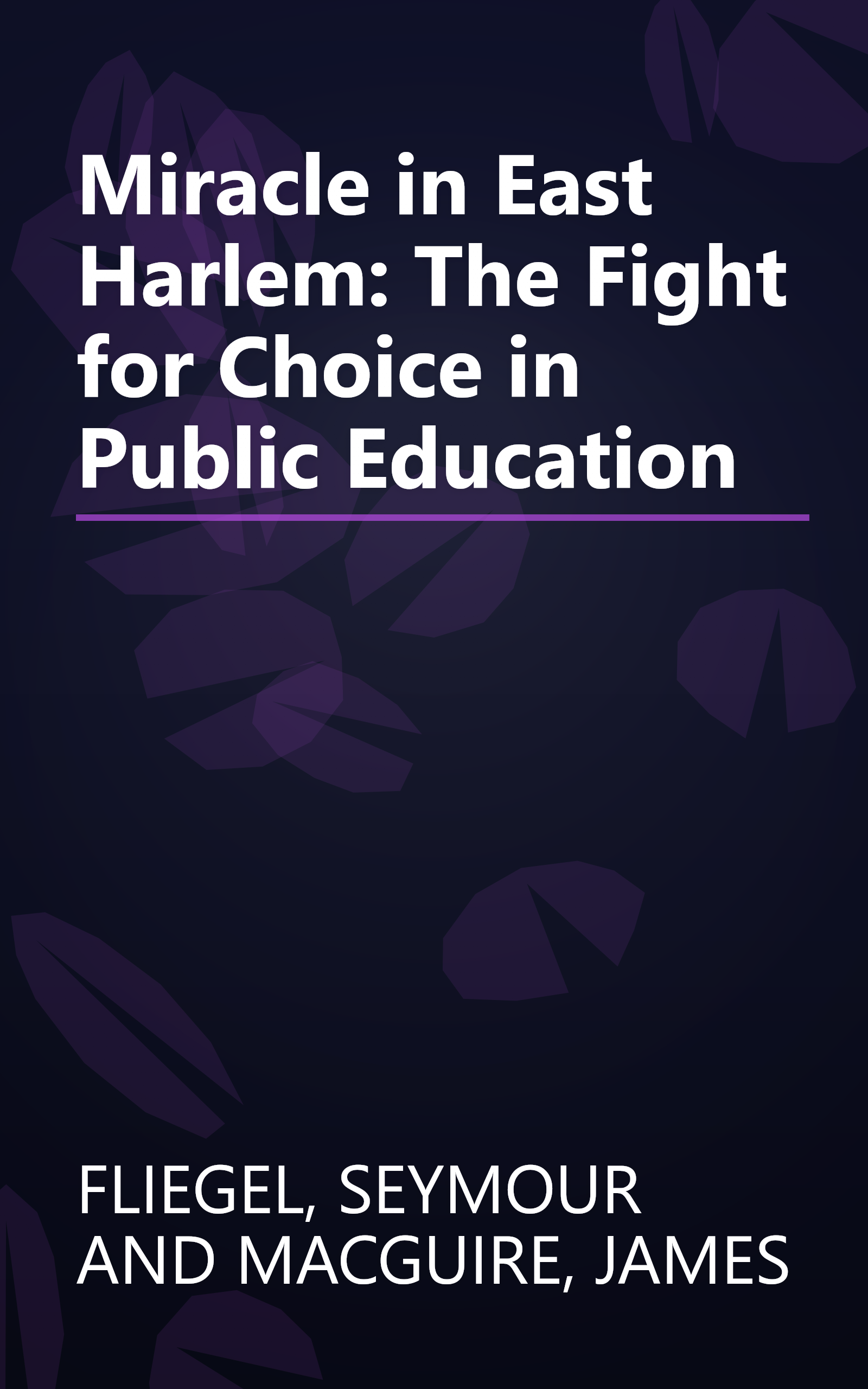 Miracle in East Harlem: The Fight for Choice in Public Education book cover