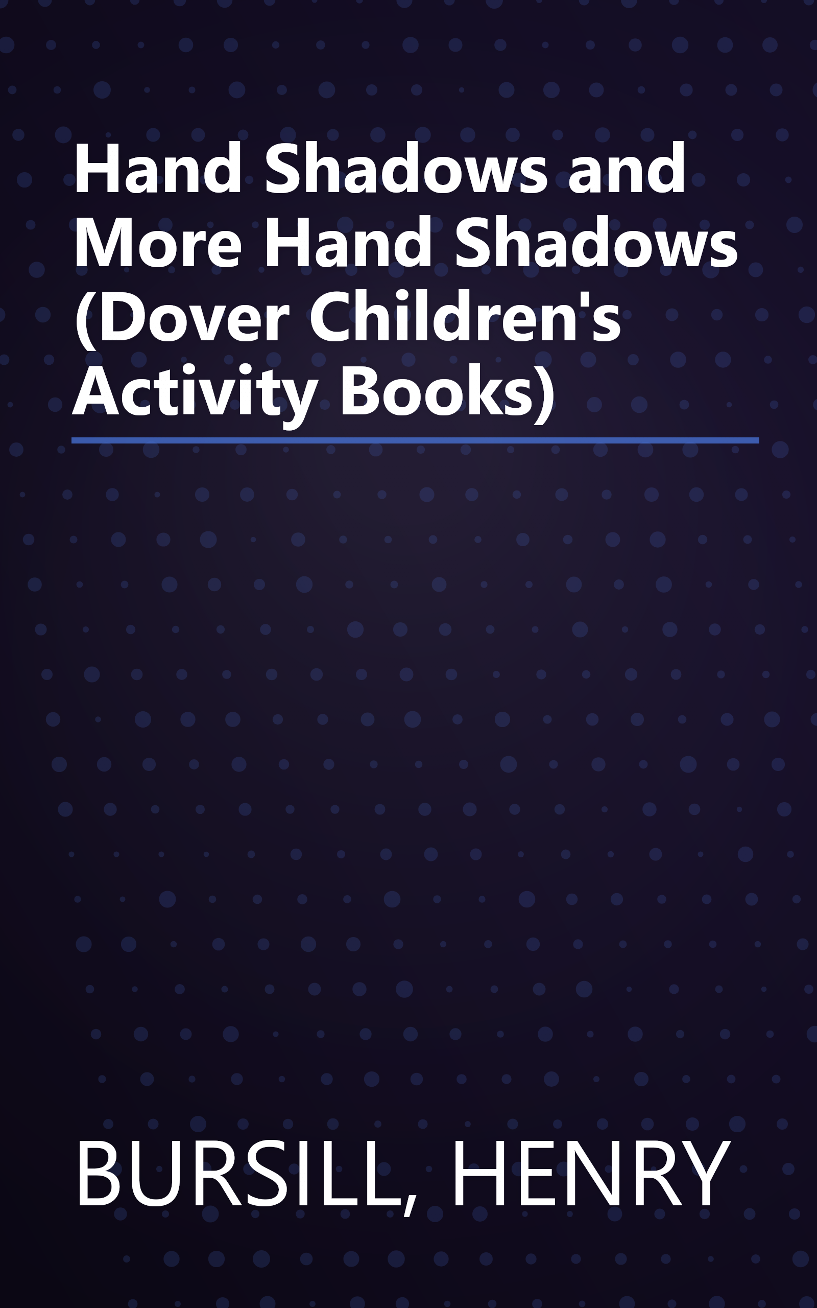 Hand Shadows and More Hand Shadows (Dover Children's Activity Books) book cover