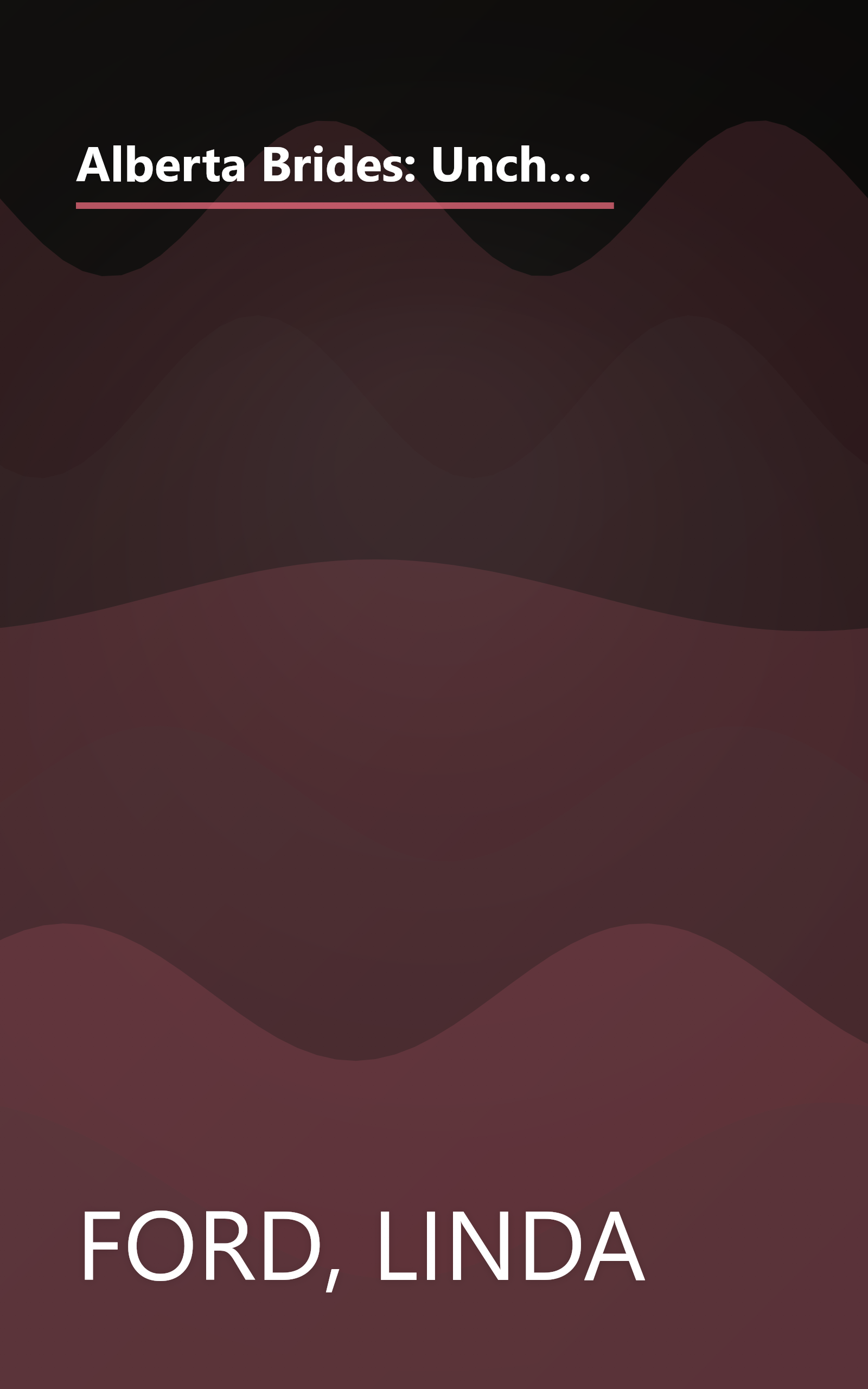 Alberta Brides: Unchained Hearts/The Heart Seeks a Home/Chastity's Angel/Crane's Bride (Heartsong Novella Collection) book cover