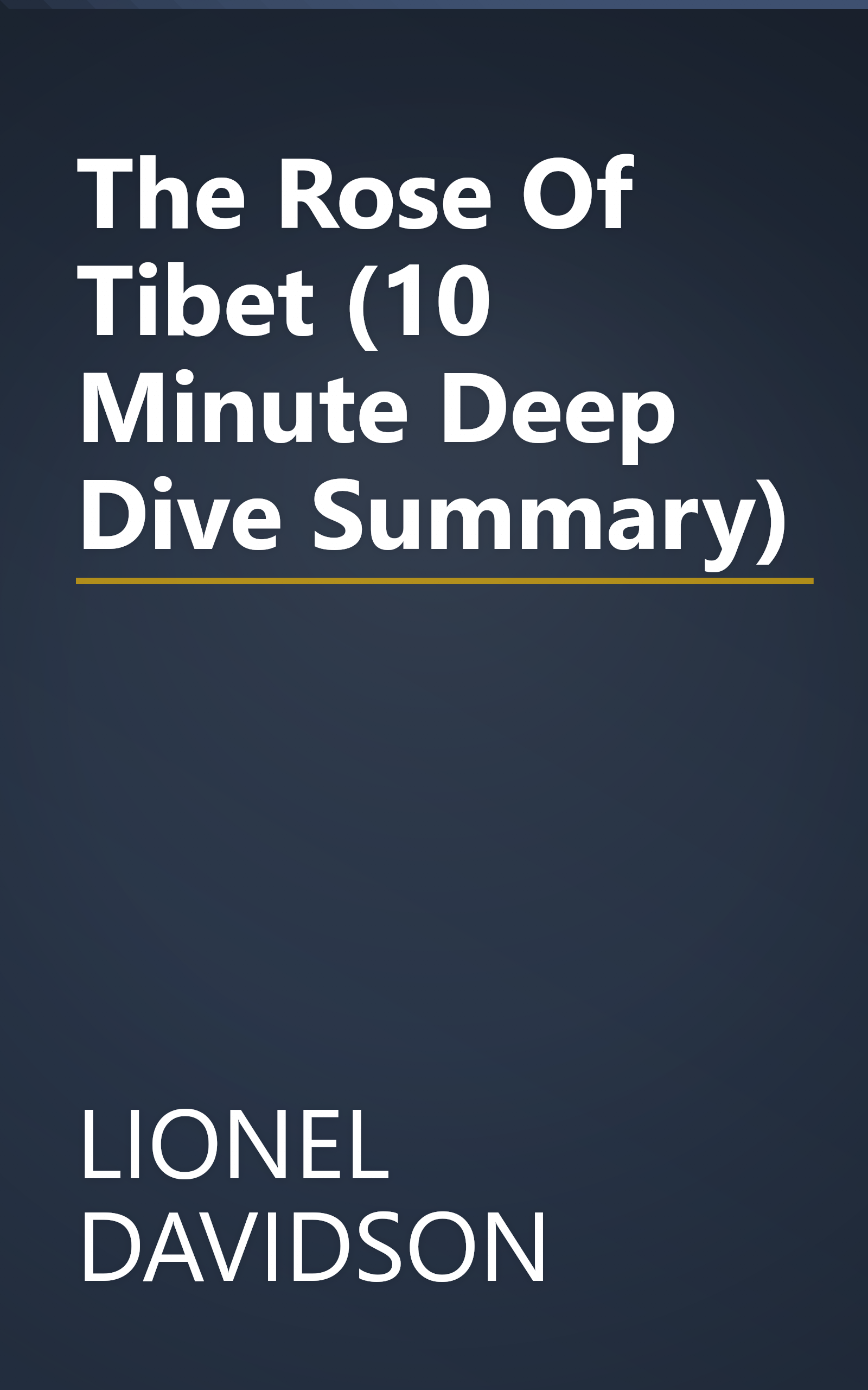 The Rose Of Tibet (10 Minute   Deep Dive Summary) book cover
