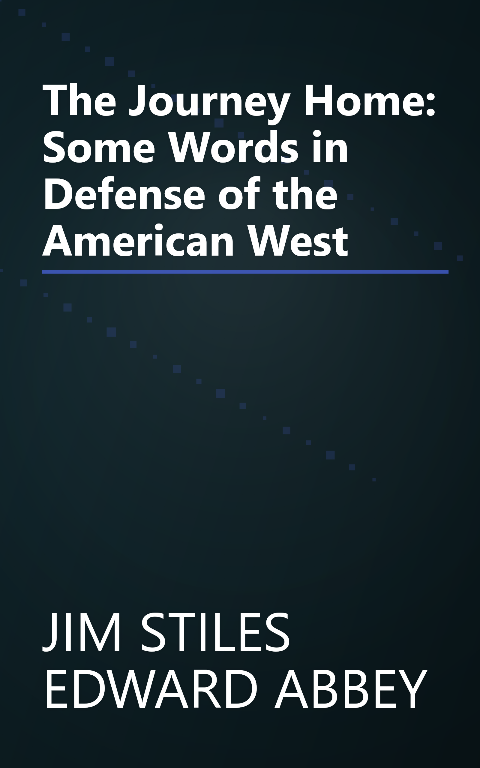 The Journey Home: Some Words in Defense of the American West book cover
