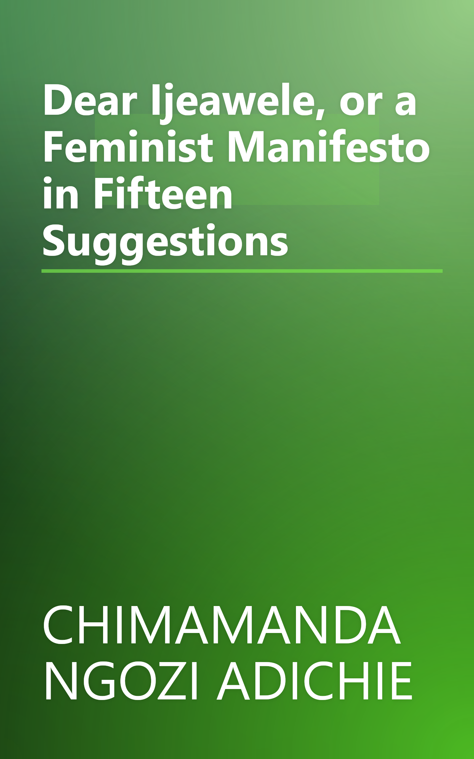 Dear Ijeawele, or a Feminist Manifesto in Fifteen Suggestions book cover