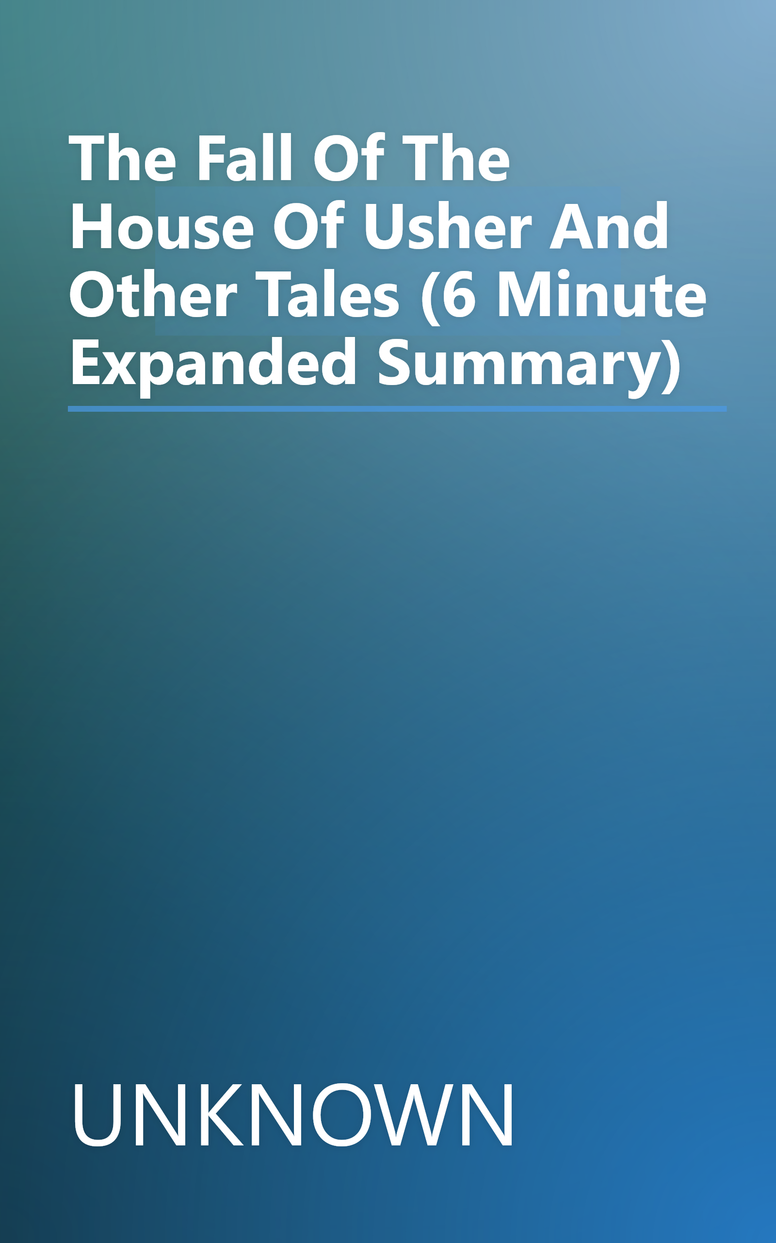 The Fall Of The House Of Usher And Other Tales (6 Minute   Expanded Summary) book cover