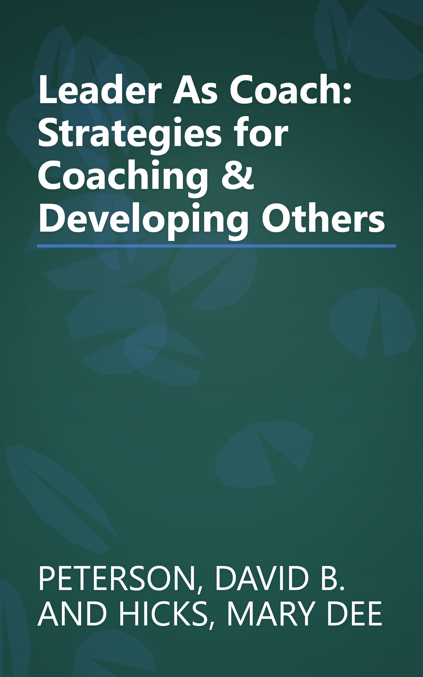 Leader As Coach: Strategies for Coaching & Developing Others book cover