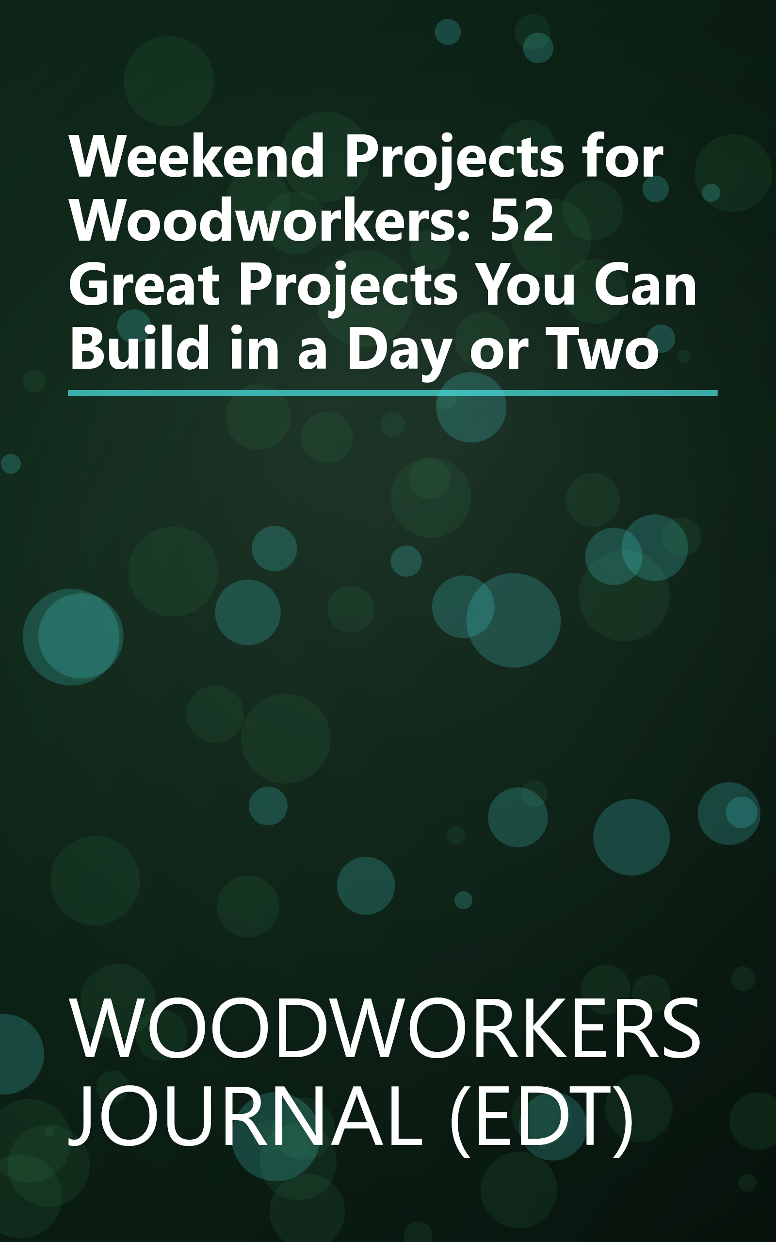 Weekend Projects for Woodworkers: 52 Great Projects You Can Build in a Day or Two book cover