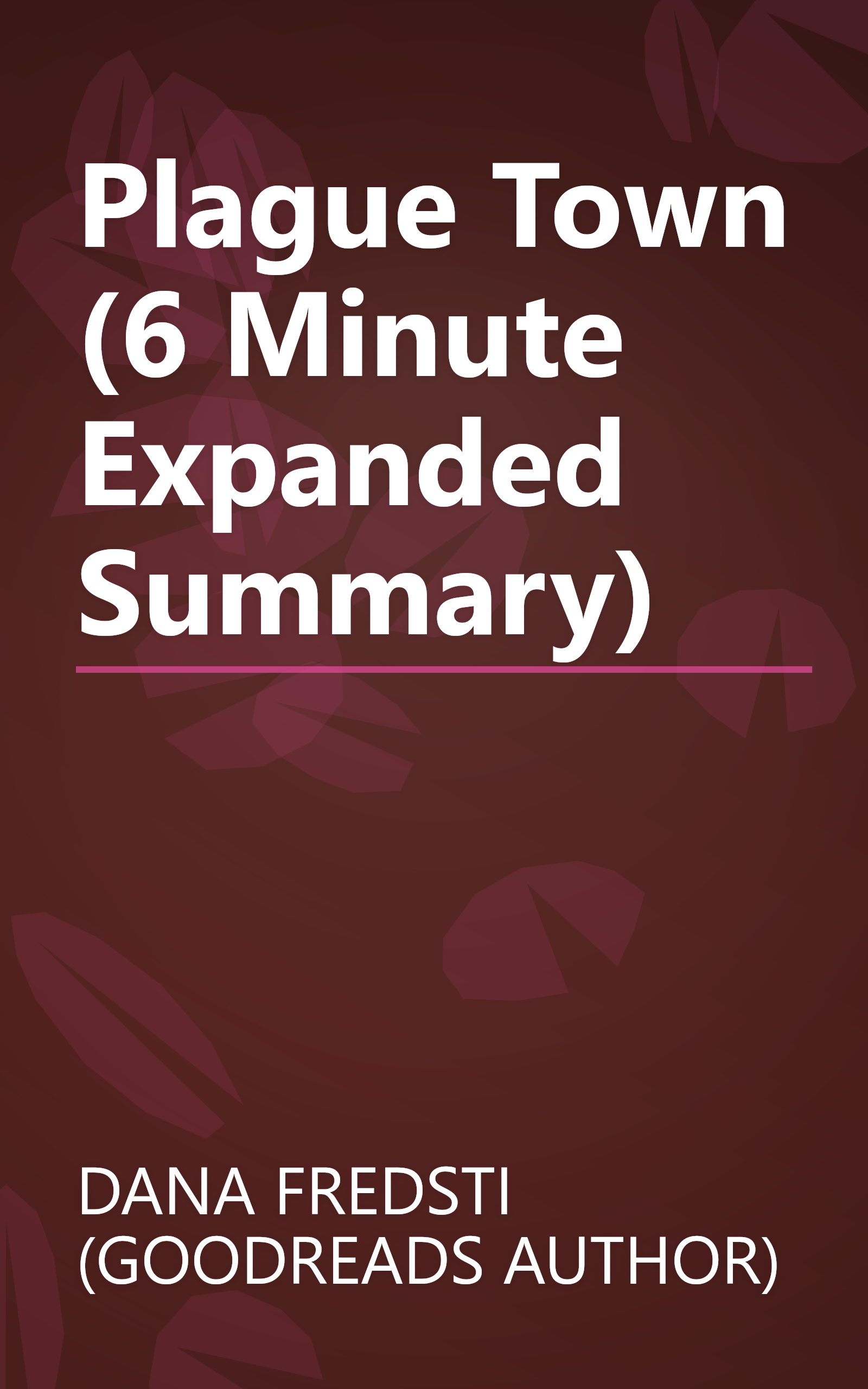 Plague Town (6 Minute   Expanded Summary) book cover