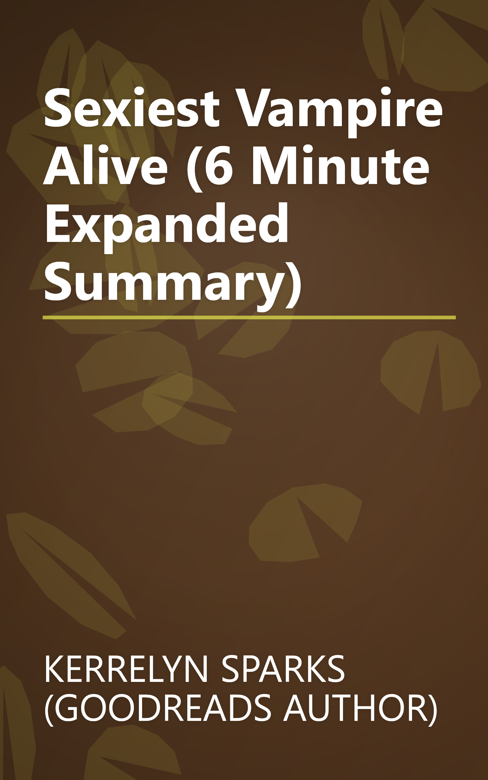 Sexiest Vampire Alive (6 Minute   Expanded Summary) book cover