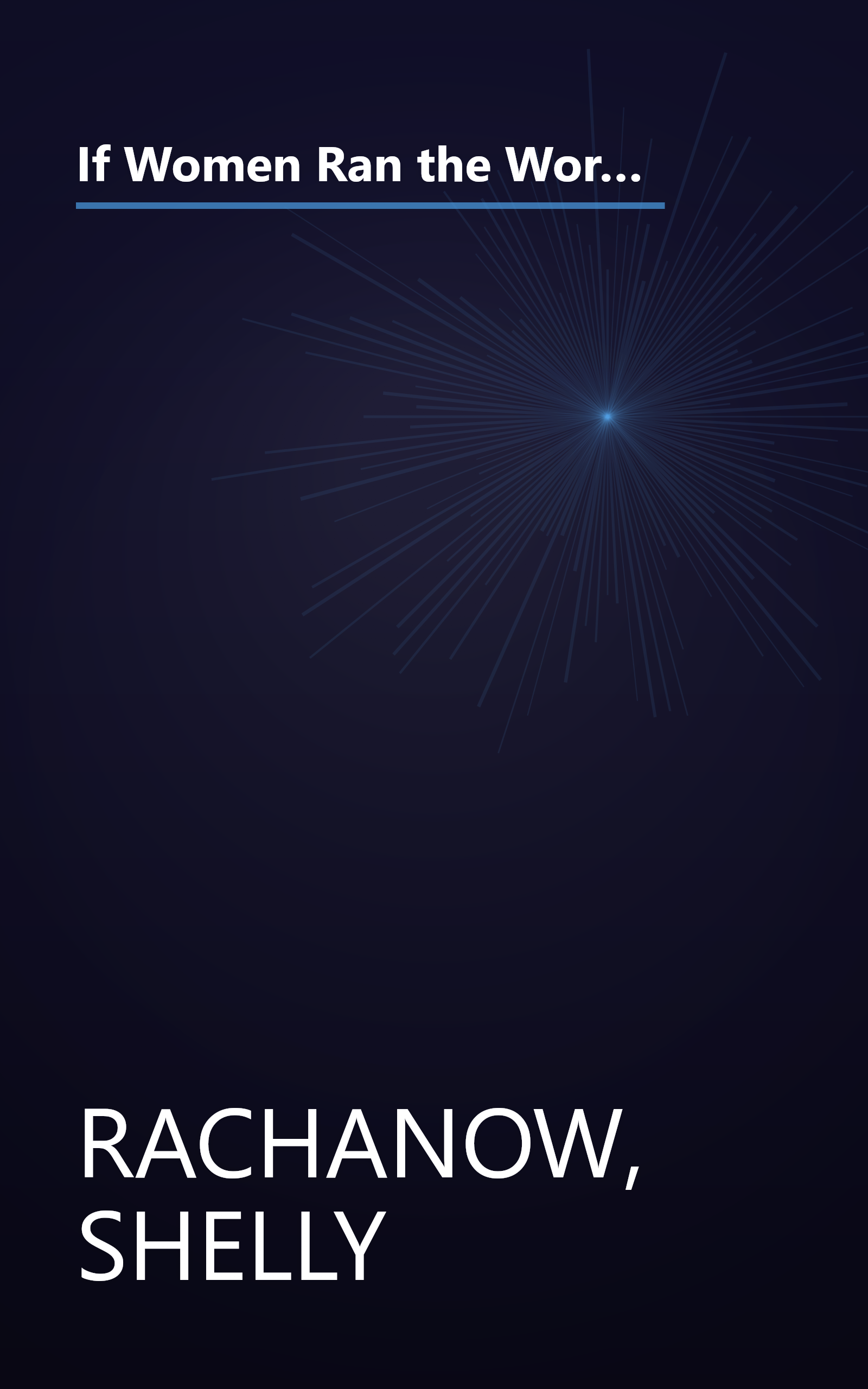 If Women Ran the World, Sh*t Would Get Done: Celebrating All the Wonderful, Amazing, Stupendous, Inspiring, Buttkicking Things Women Do (Inspiration and Daily Affirmations for Women) book cover