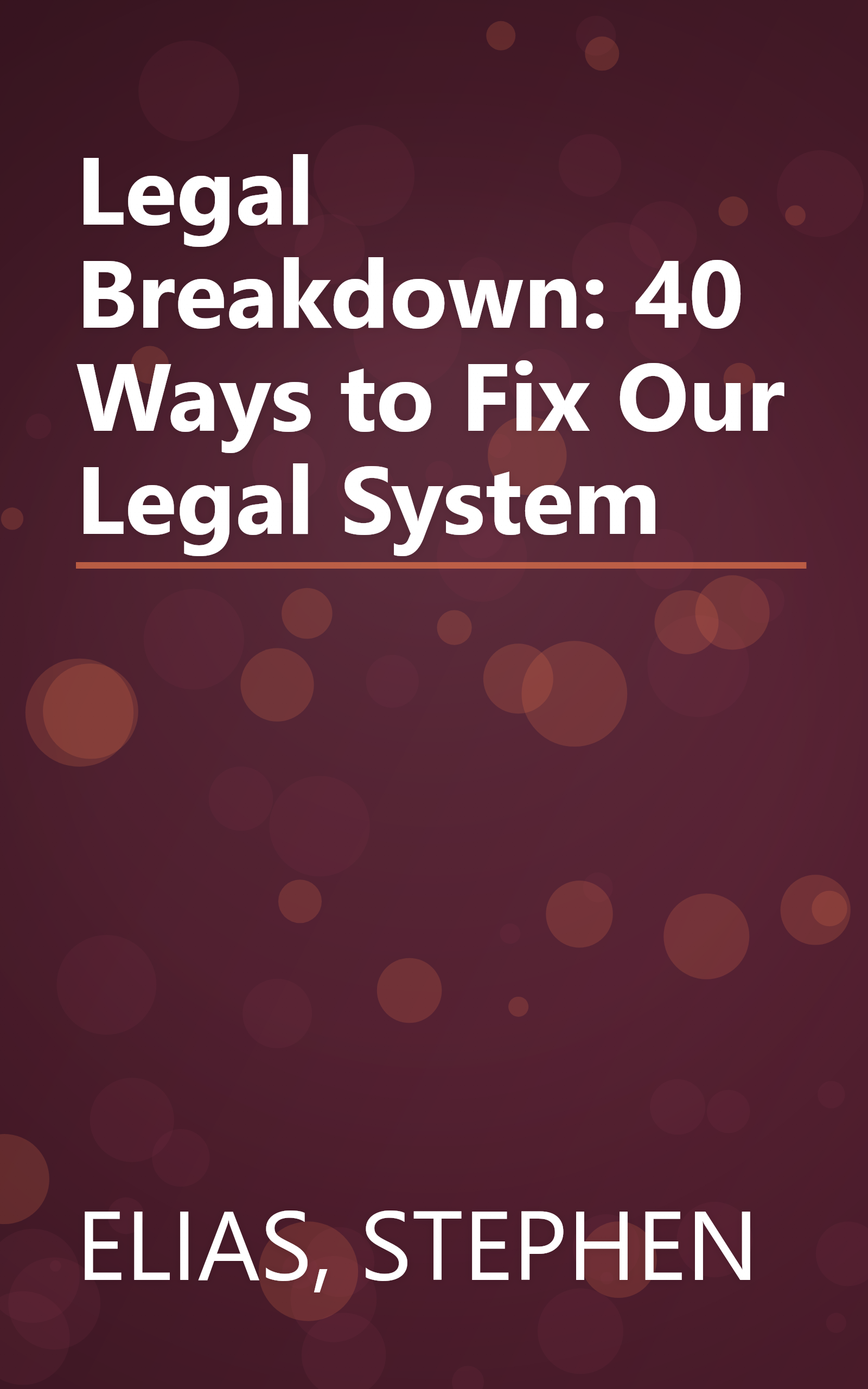Legal Breakdown: 40 Ways to Fix Our Legal System book cover