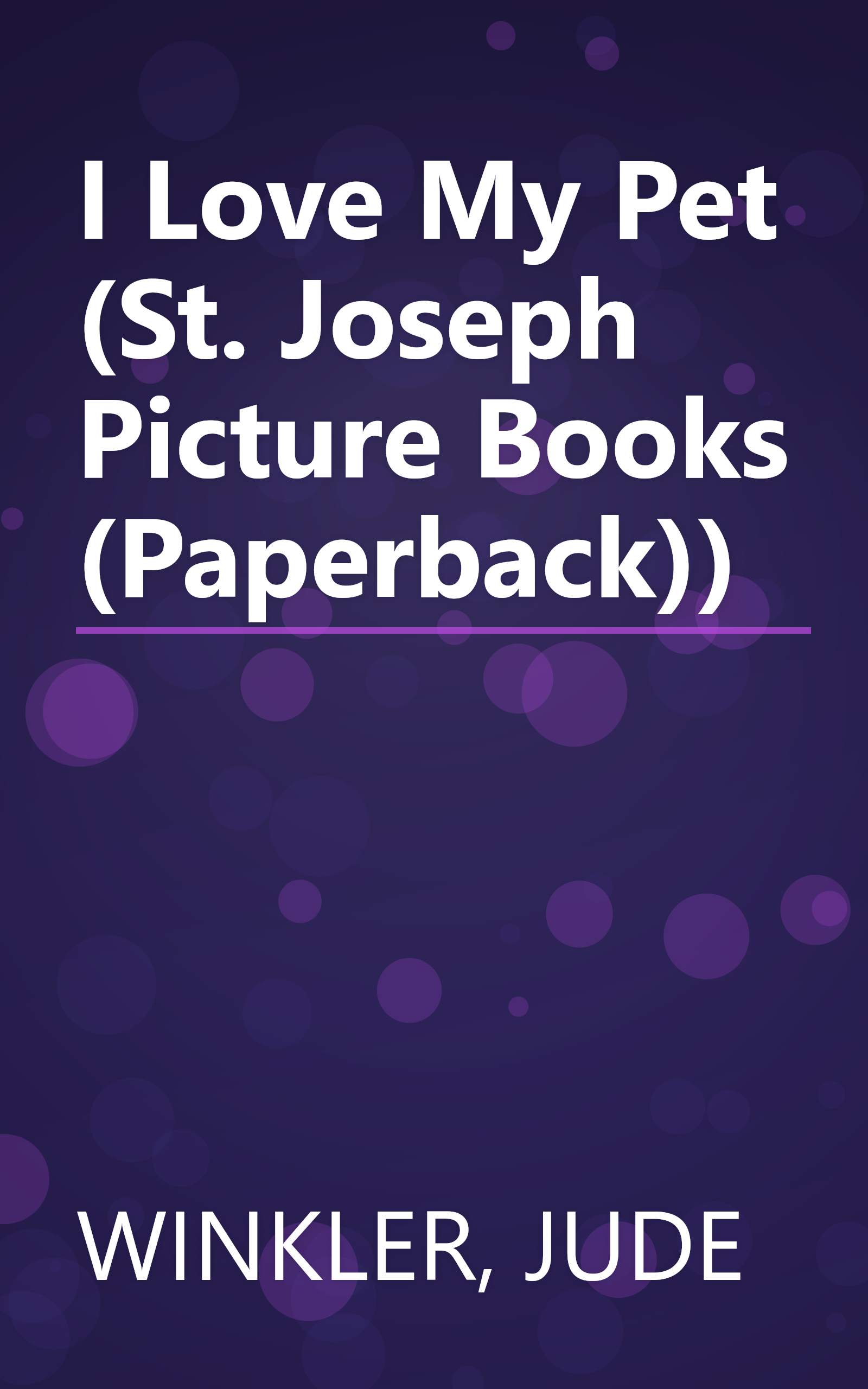 I Love My Pet (St. Joseph Picture Books (Paperback)) book cover