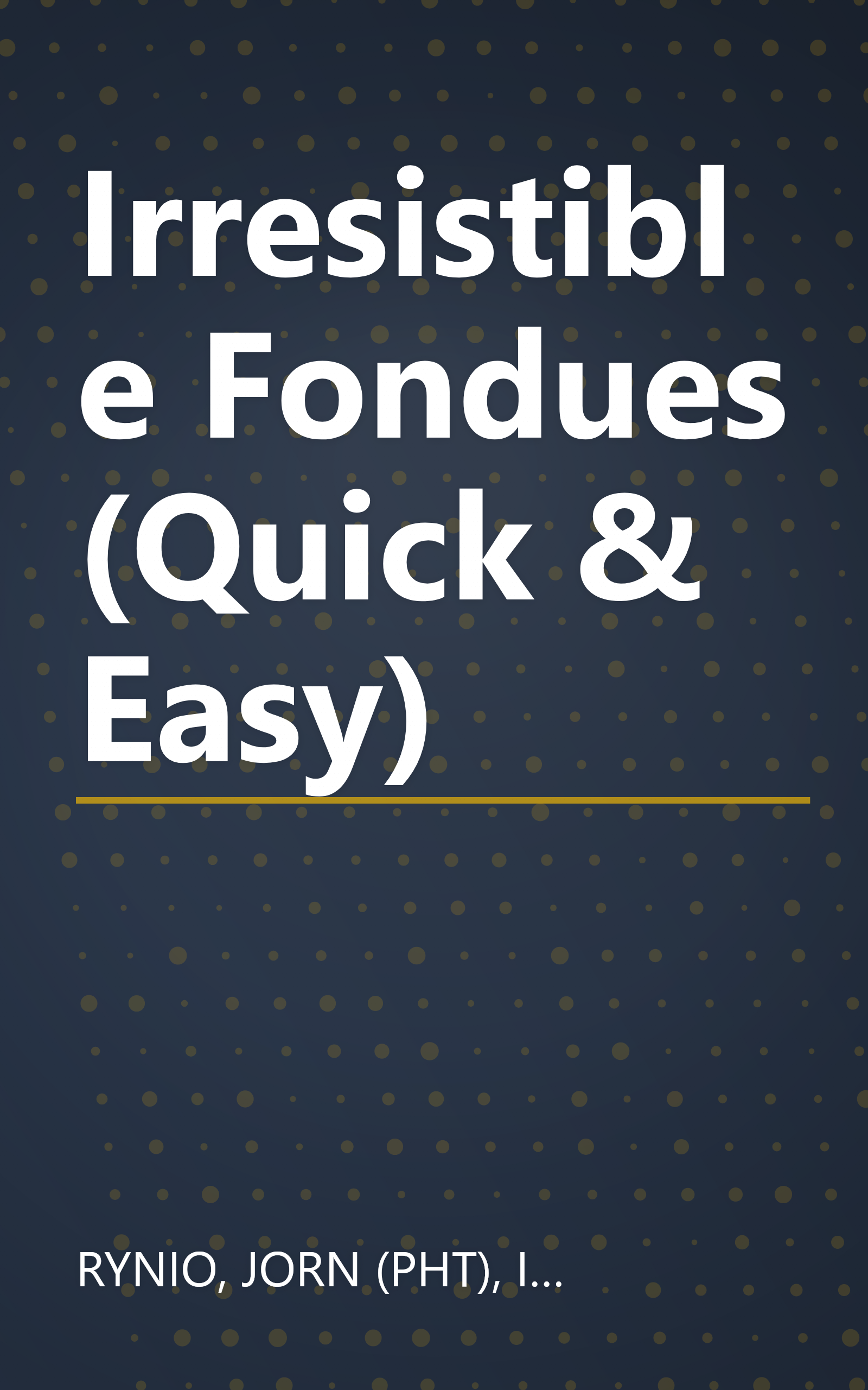 Irresistible Fondues (Quick & Easy) book cover