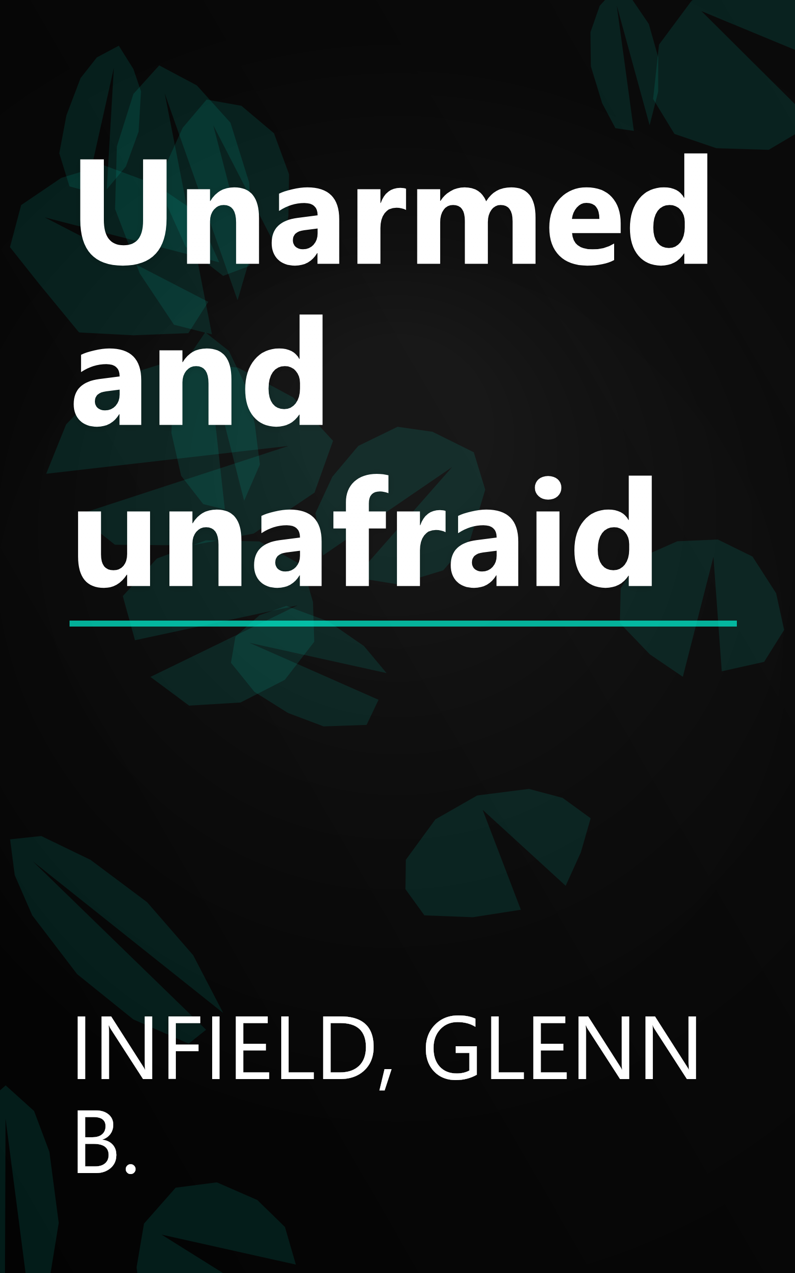 Unarmed and unafraid book cover