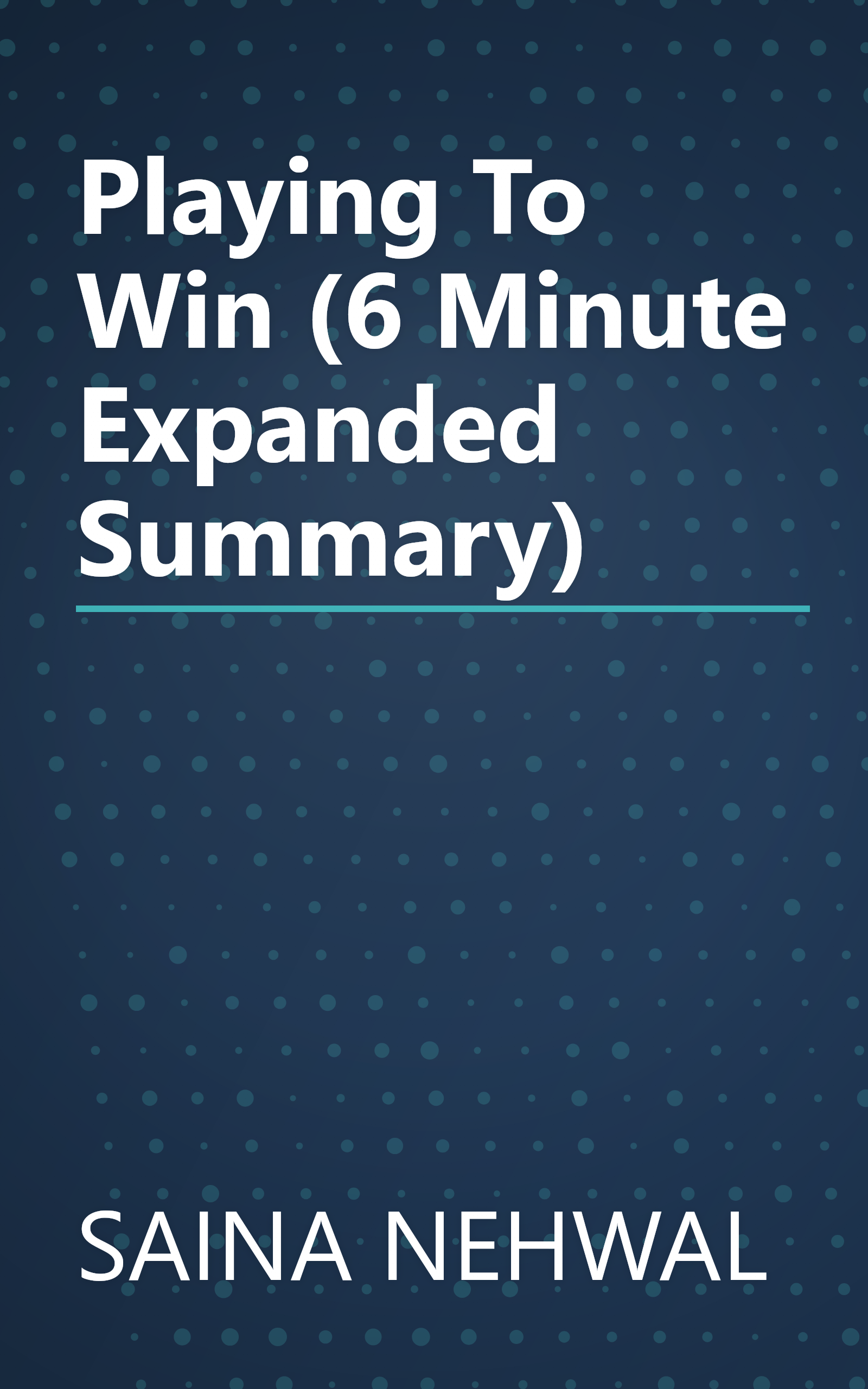 Playing To Win (6 Minute   Expanded Summary) book cover