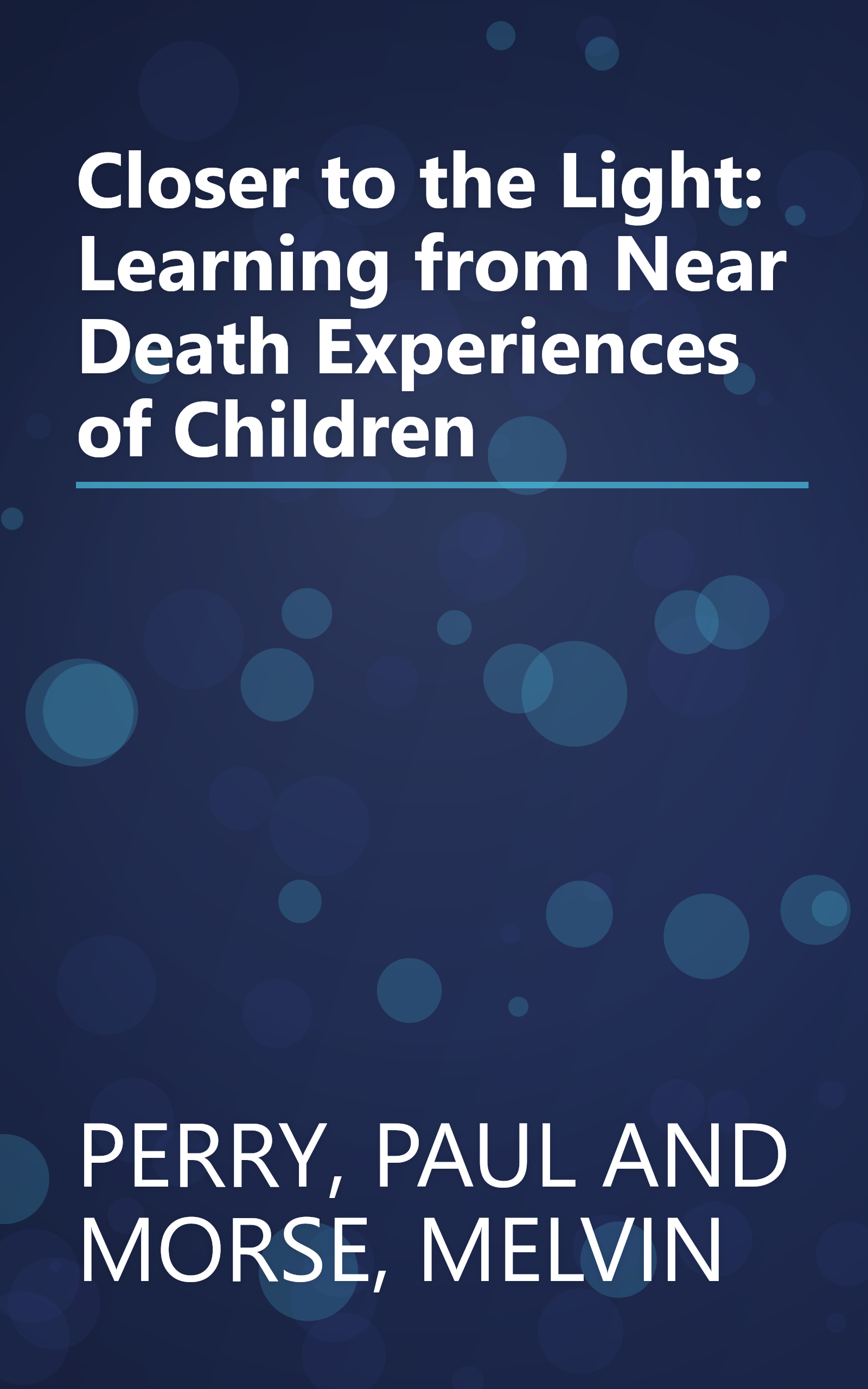 Closer to the Light: Learning from Near Death Experiences of Children book cover