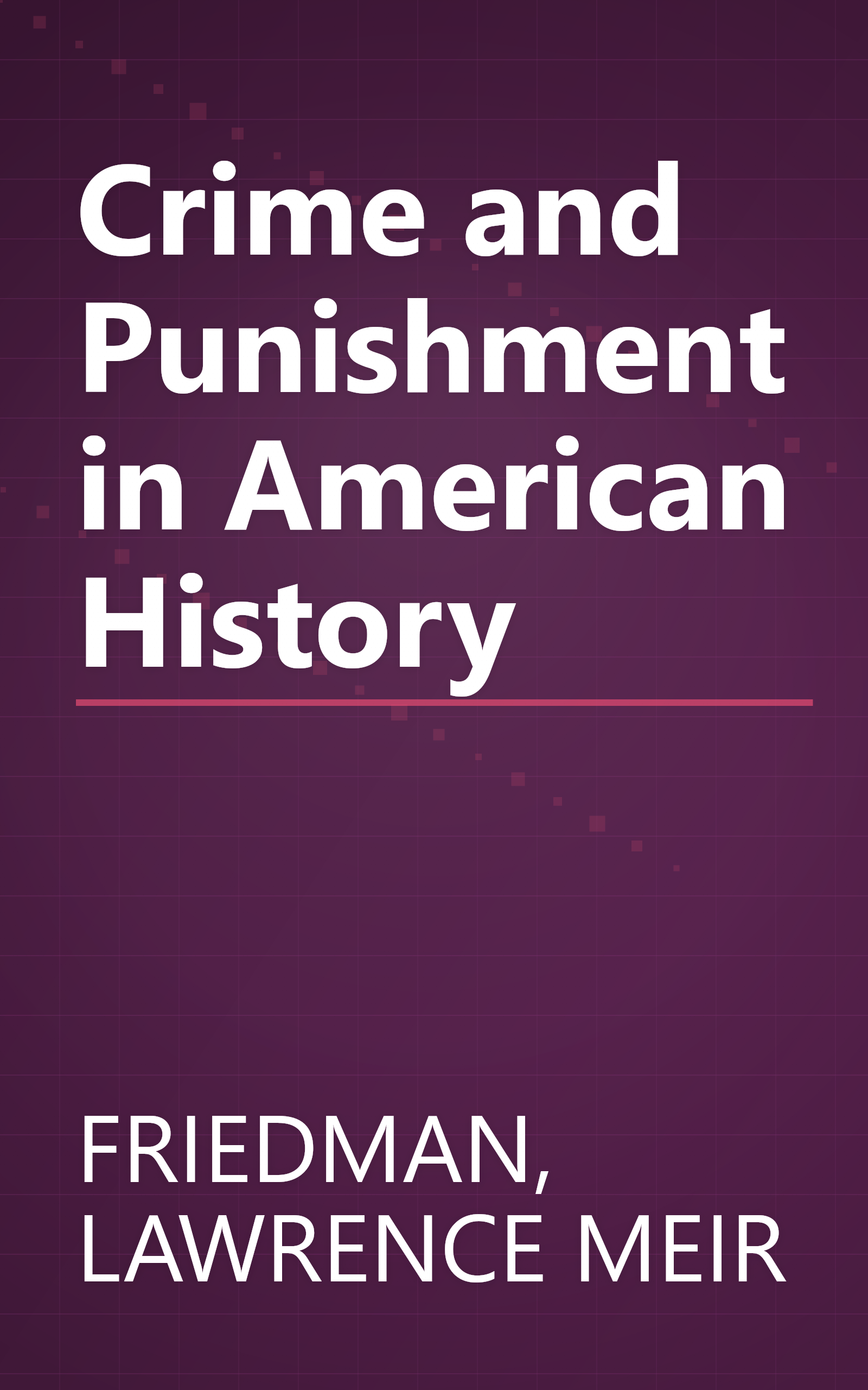 Crime and Punishment in American History book cover