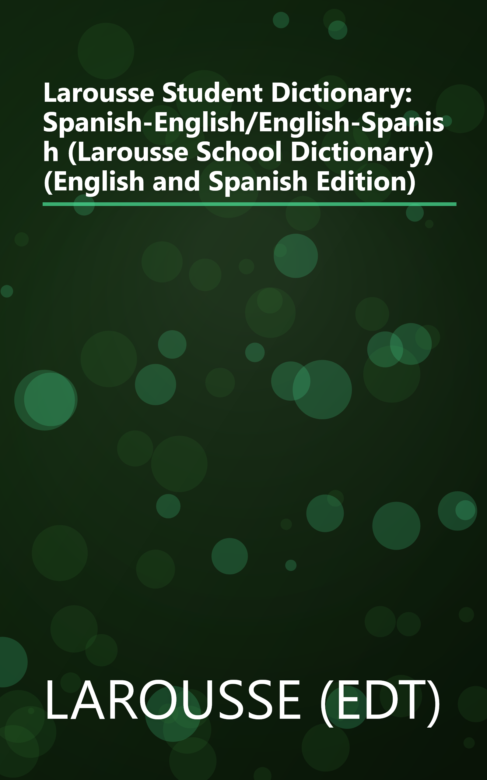 Larousse Student Dictionary: Spanish-English/English-Spanish (Larousse School Dictionary) (English and Spanish Edition) book cover