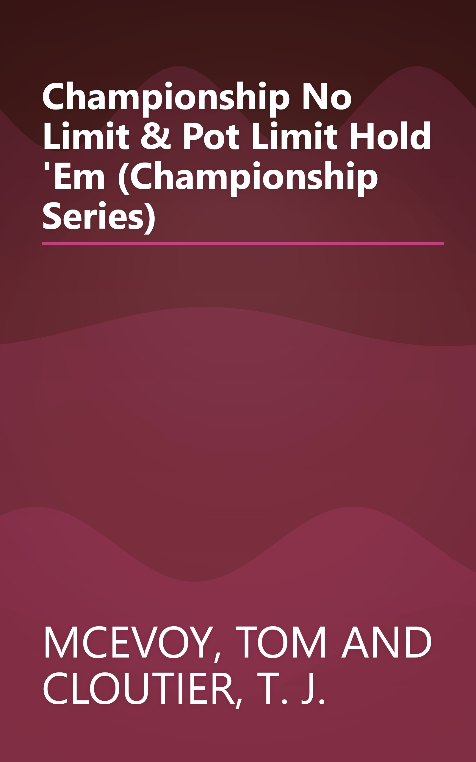 Championship No Limit & Pot Limit Hold 'Em (Championship Series) book cover