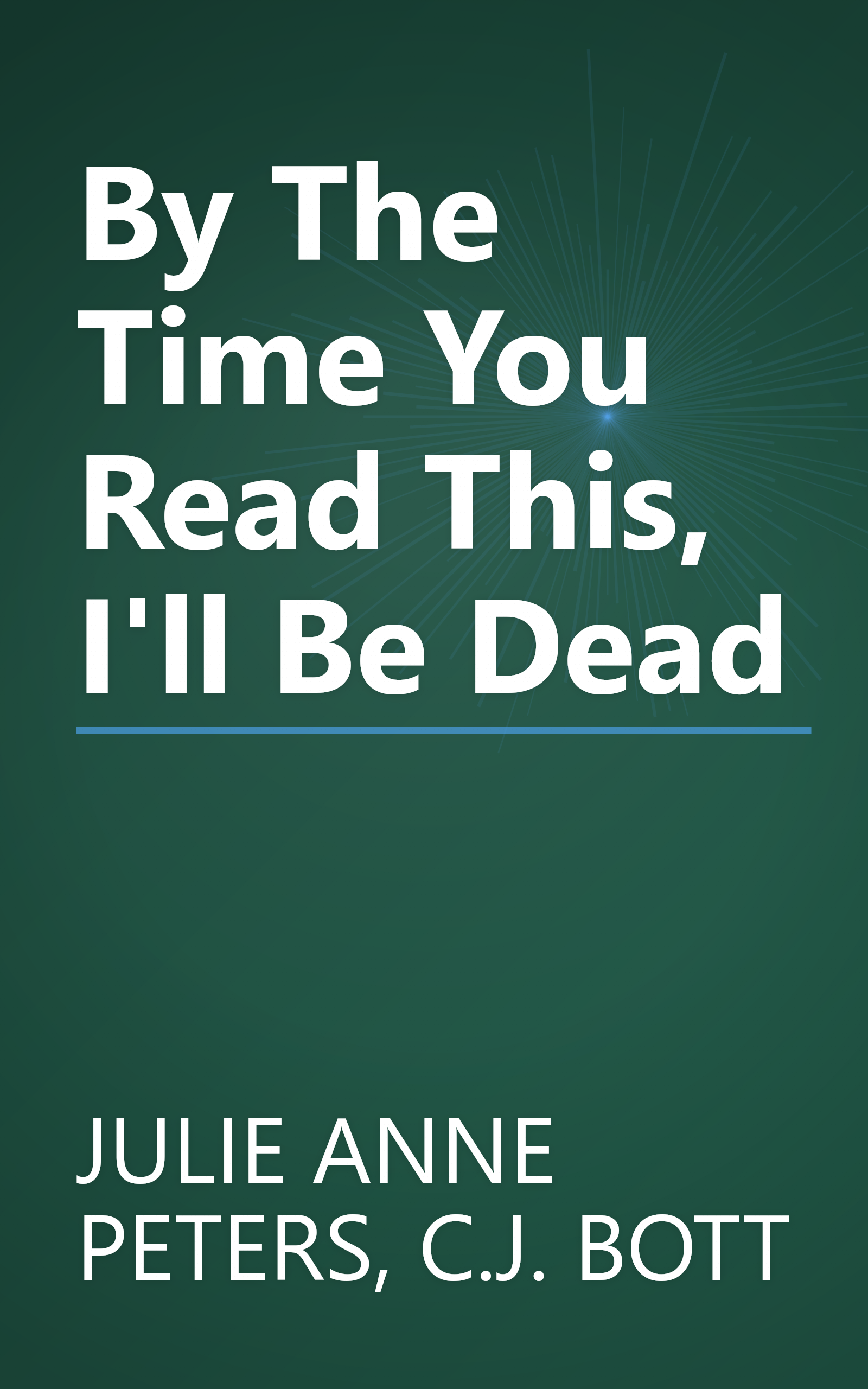 By The Time You Read This, I'll Be Dead book cover