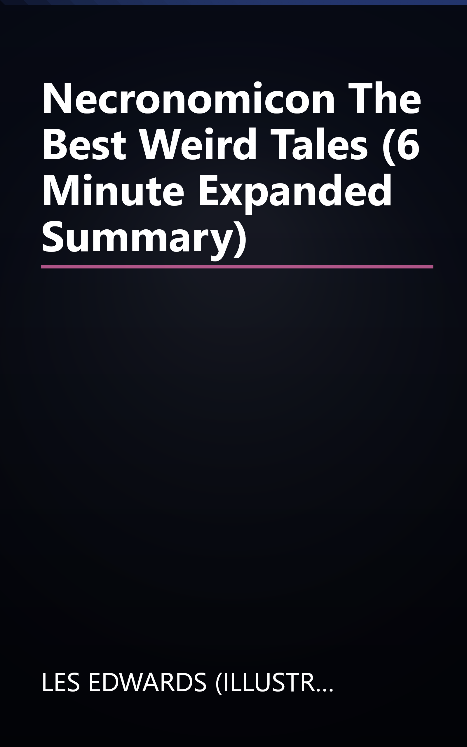 Necronomicon  The Best Weird Tales (6 Minute   Expanded Summary) book cover